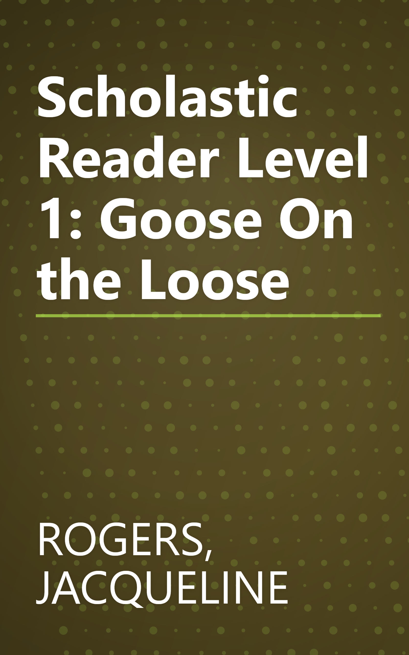 Scholastic Reader Level 1: Goose On the Loose book cover