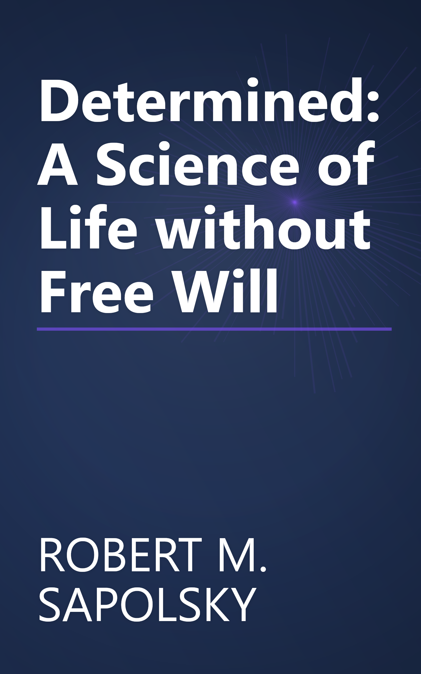 Determined: A Science of Life without Free Will book cover