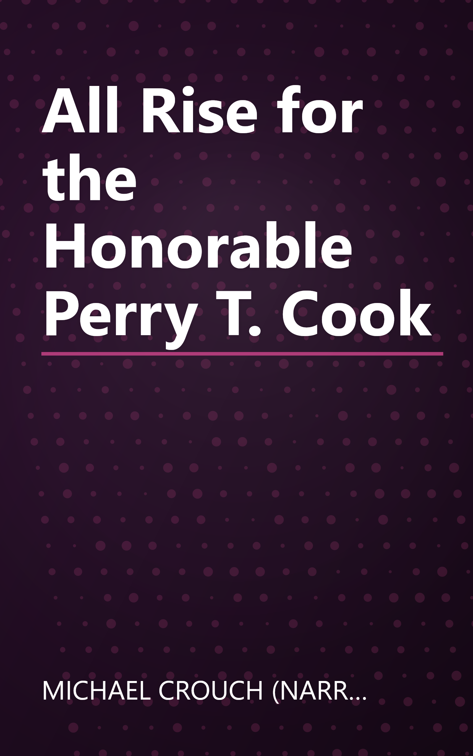 All Rise for the Honorable Perry T. Cook book cover