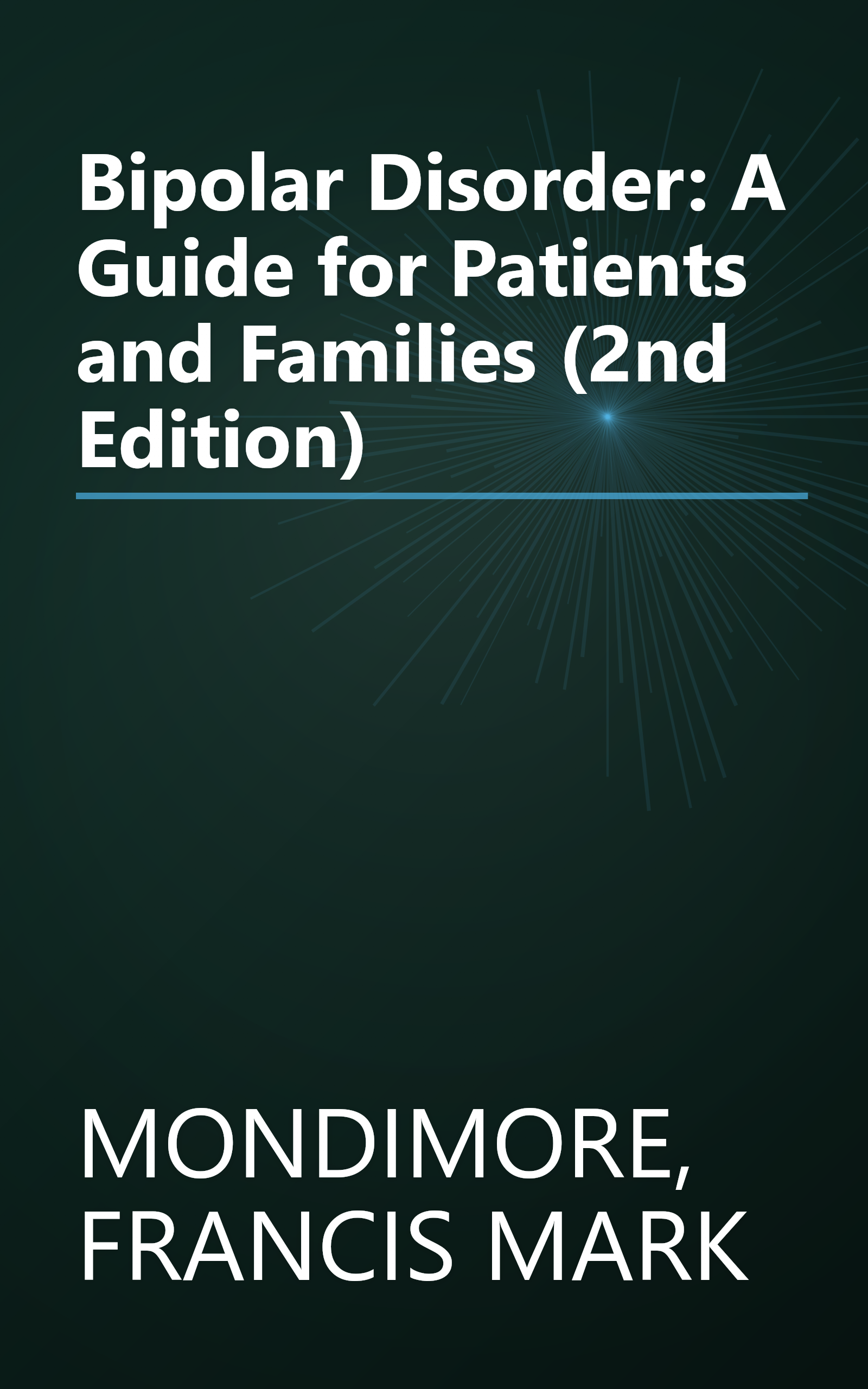 Bipolar Disorder: A Guide for Patients and Families (2nd Edition) book cover