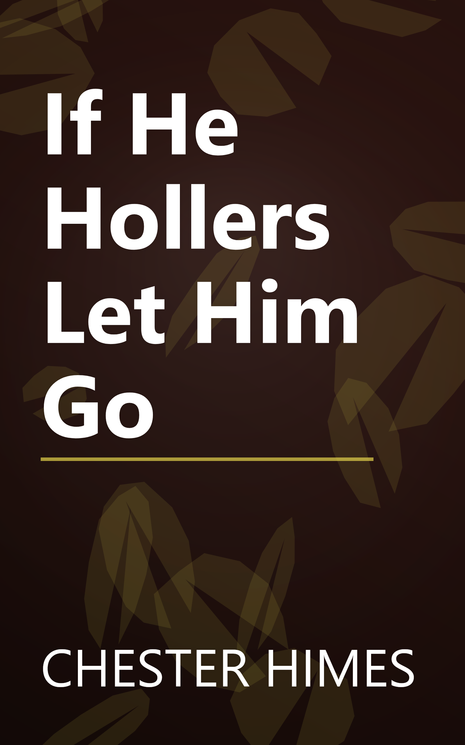 If He Hollers Let Him Go book cover