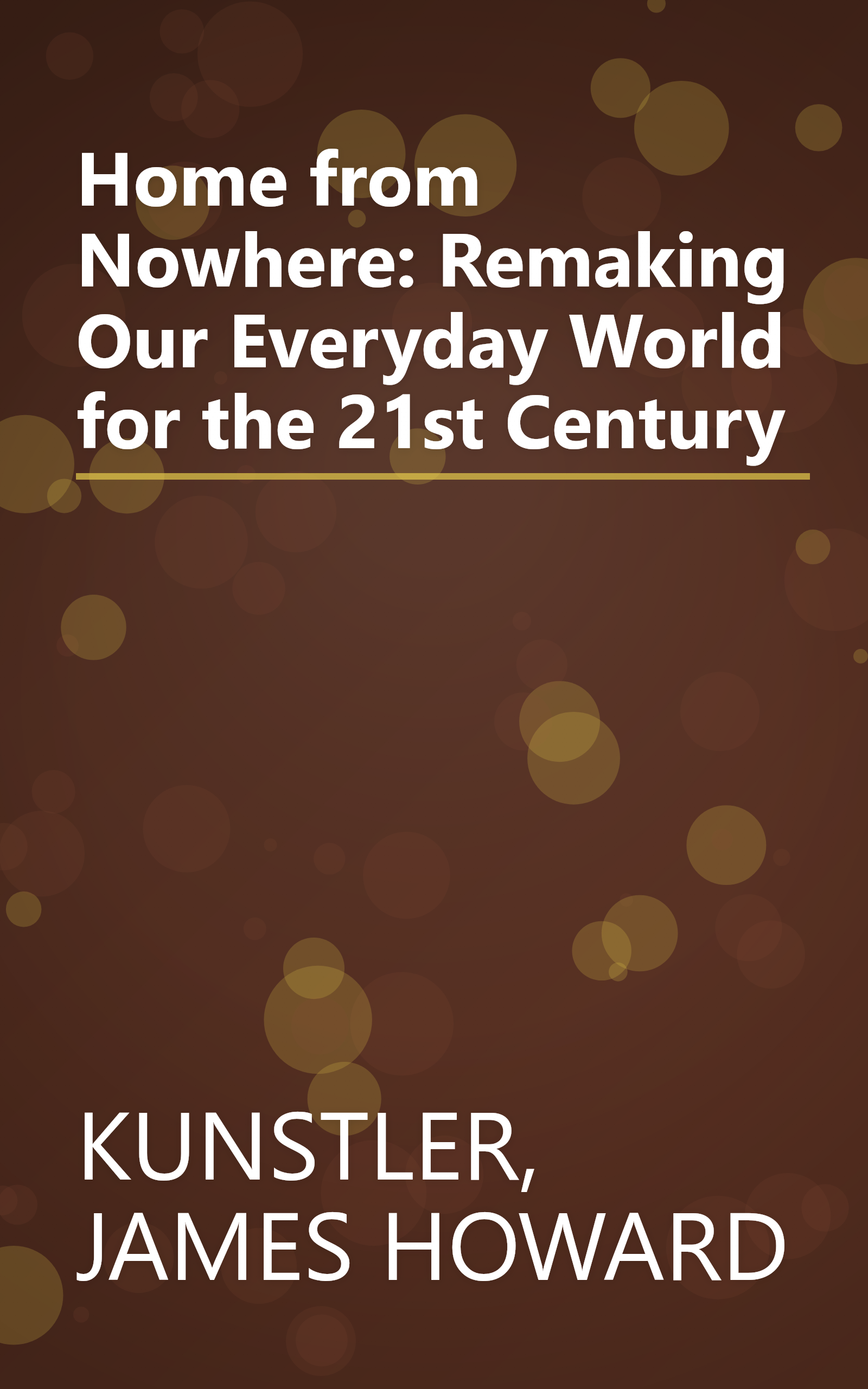 Home from Nowhere: Remaking Our Everyday World for the 21st Century book cover