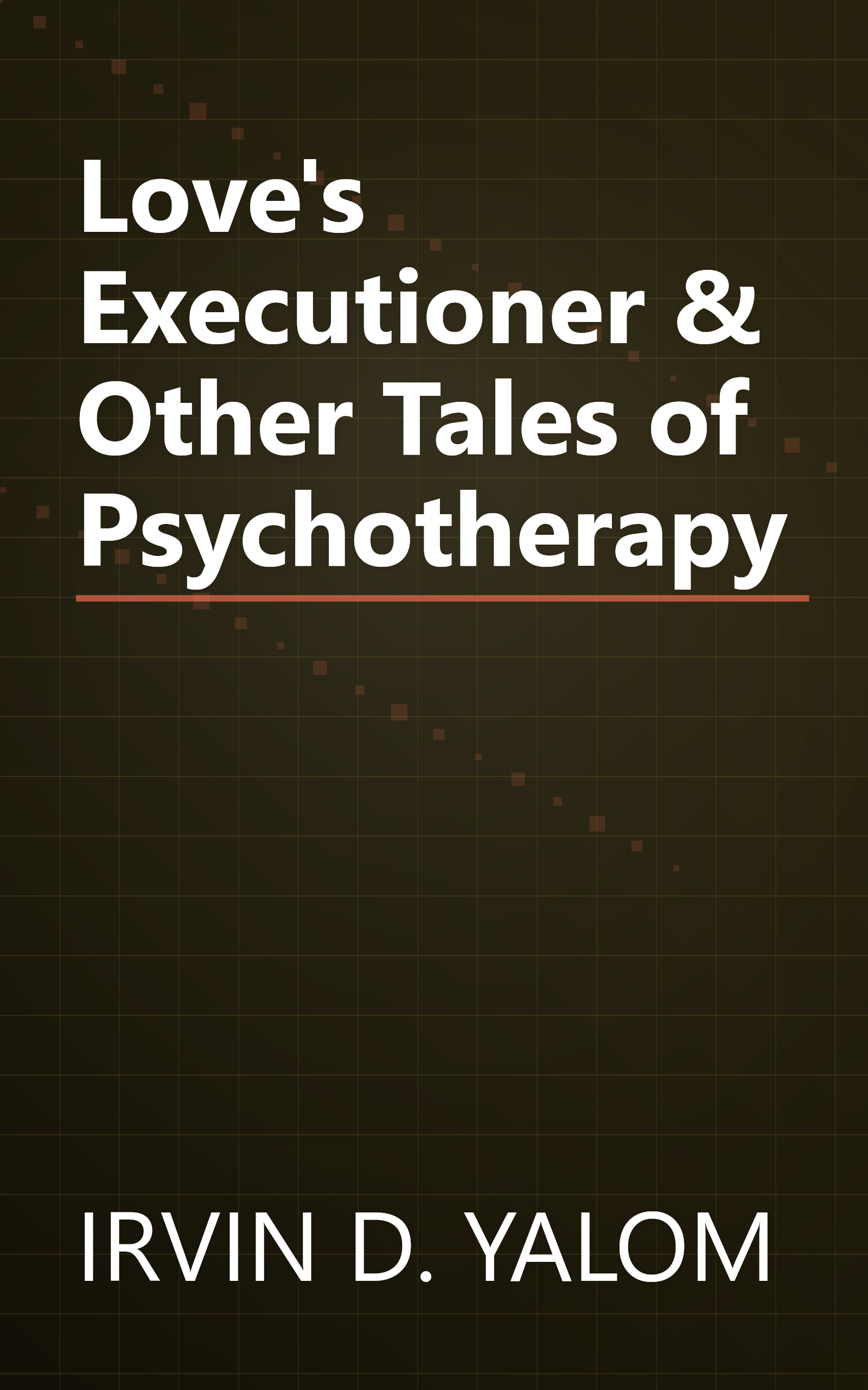 Love's Executioner & Other Tales of Psychotherapy book cover