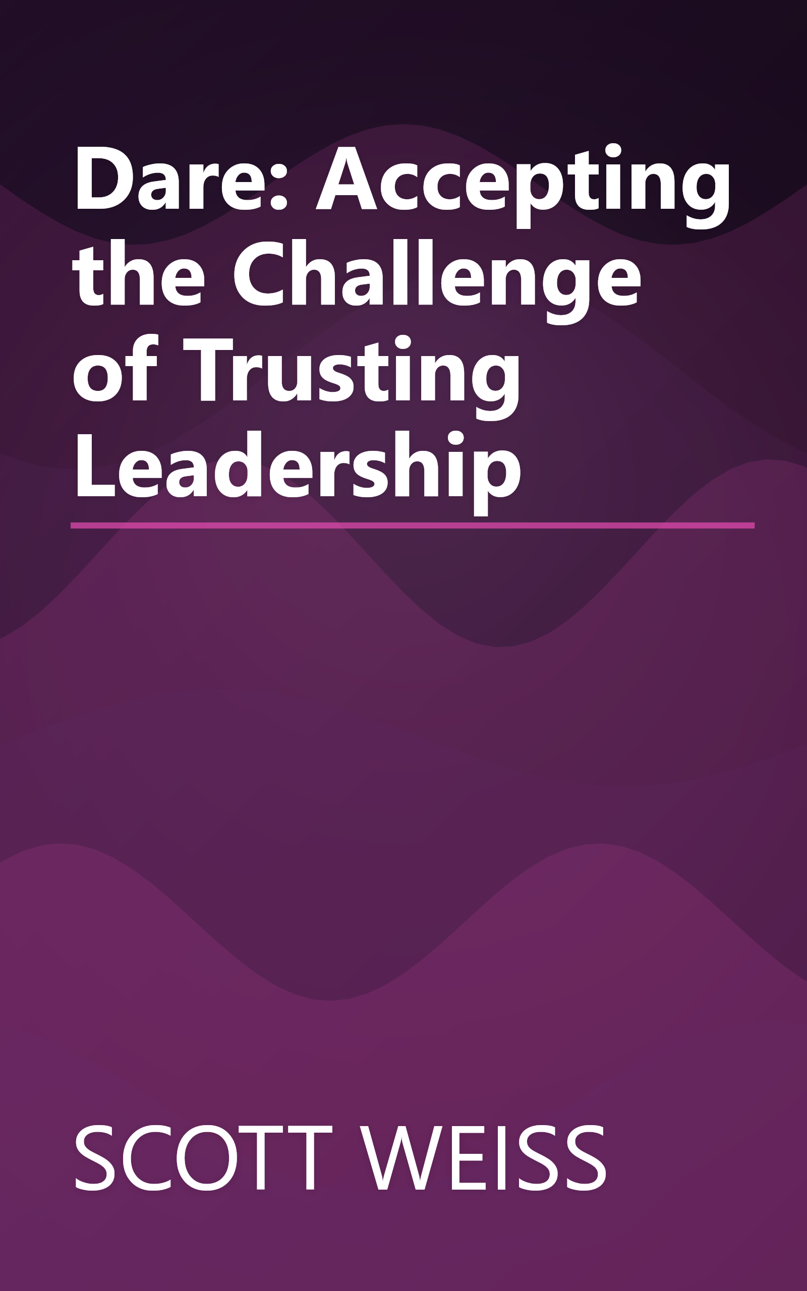 Dare: Accepting the Challenge of Trusting Leadership book cover