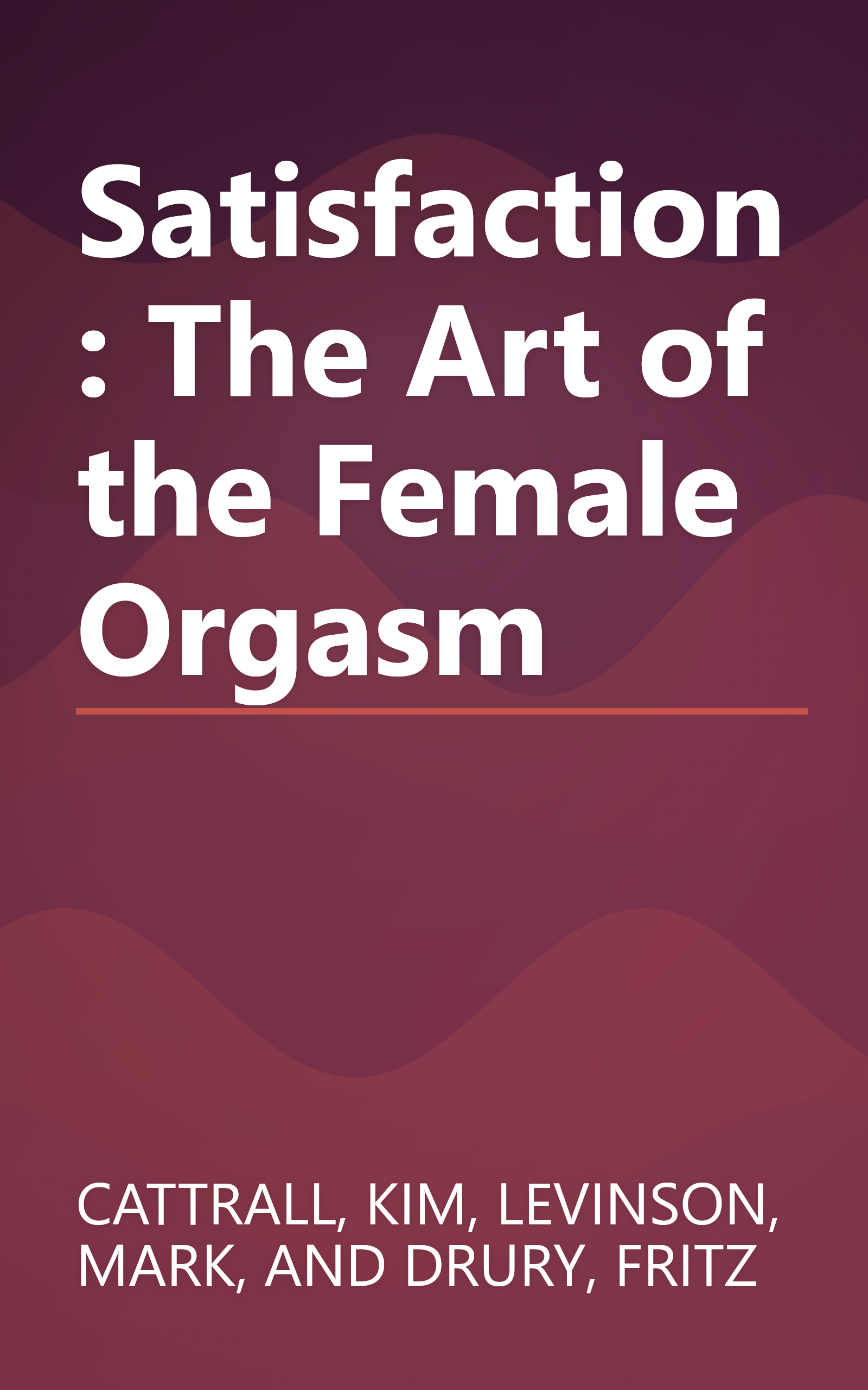 Satisfaction: The Art of the Female Orgasm book cover