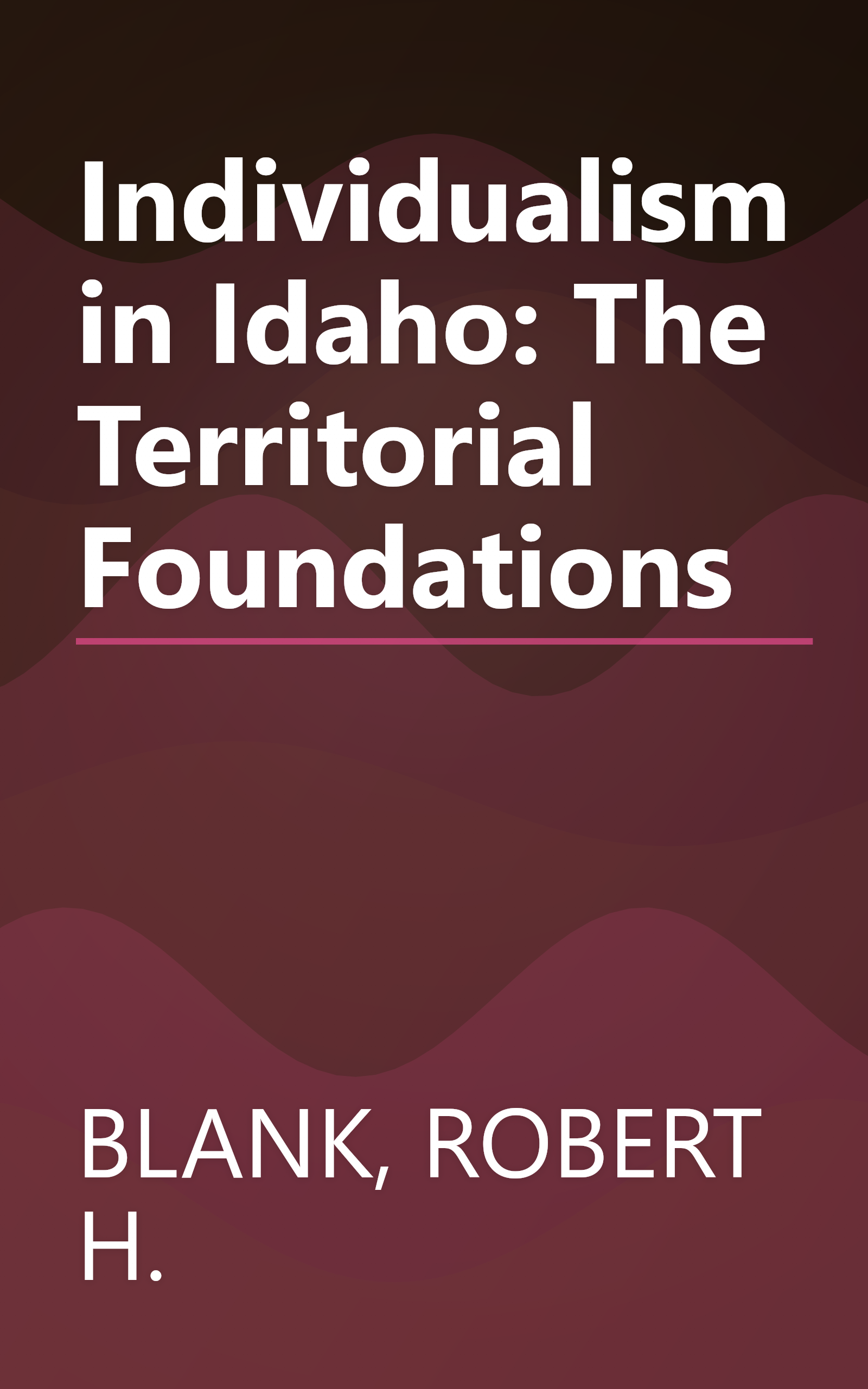 Individualism in Idaho: The Territorial Foundations book cover