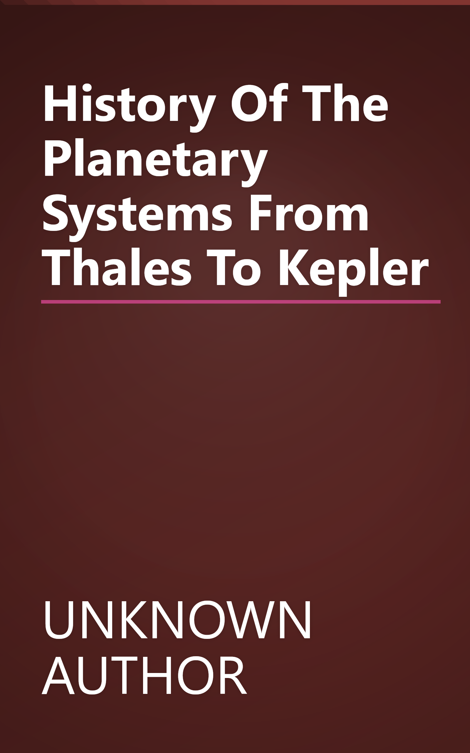 History Of The Planetary Systems From Thales To Kepler book cover