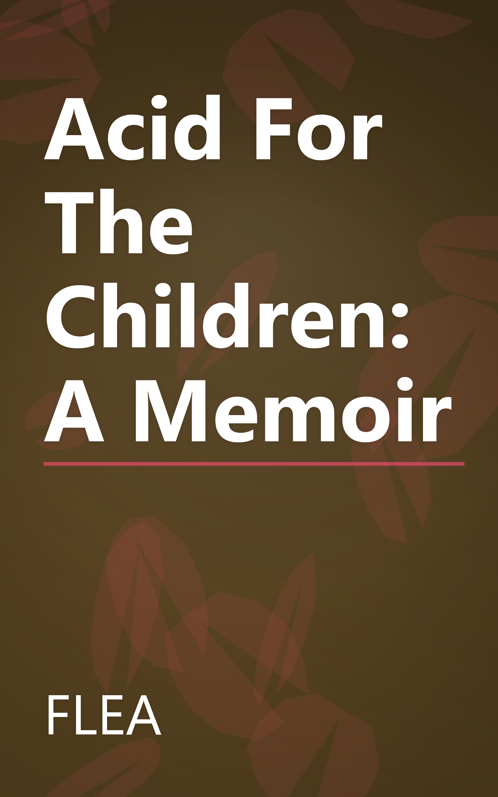 Acid For The Children: A Memoir book cover