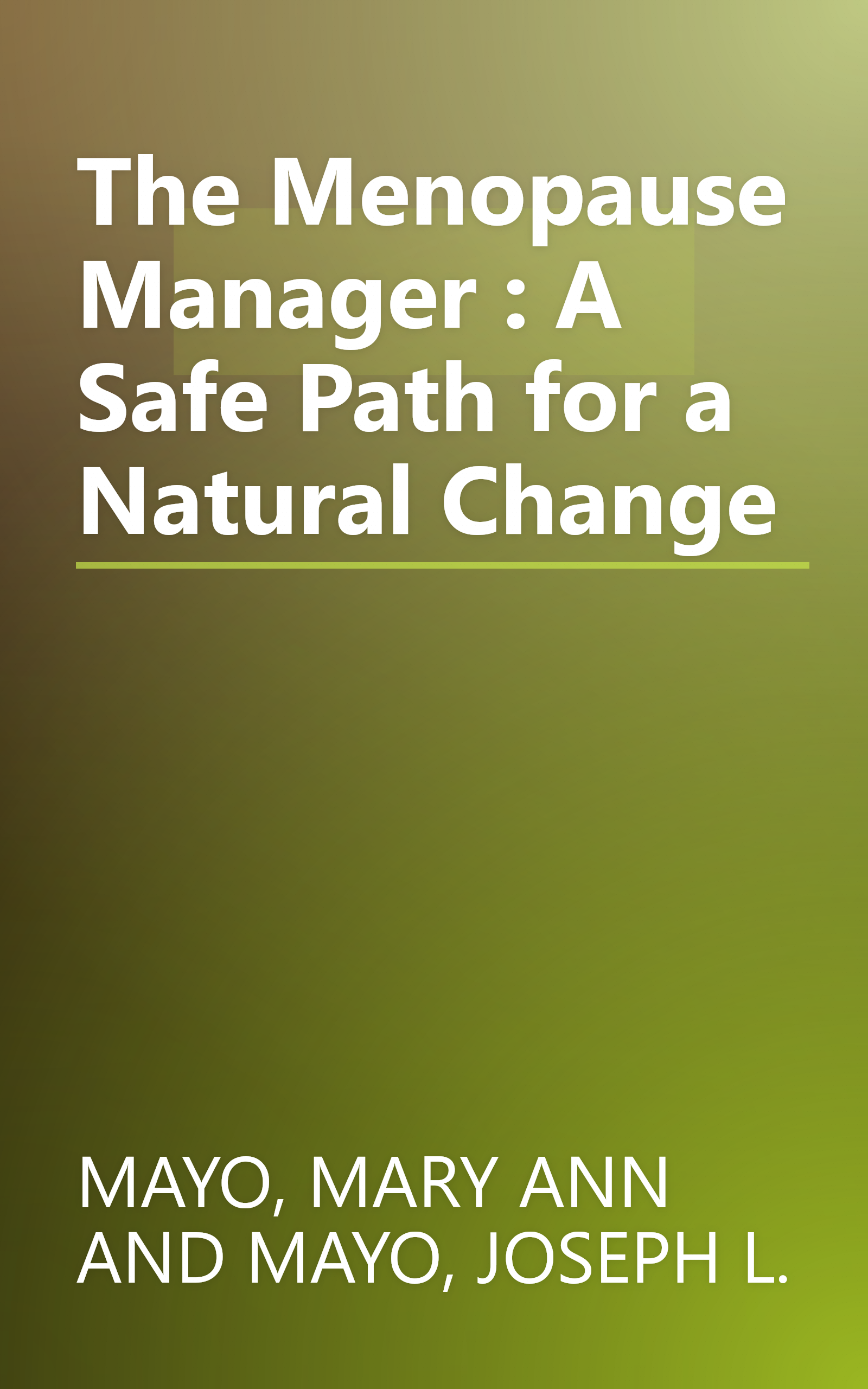 The Menopause Manager : A Safe Path for a Natural Change book cover