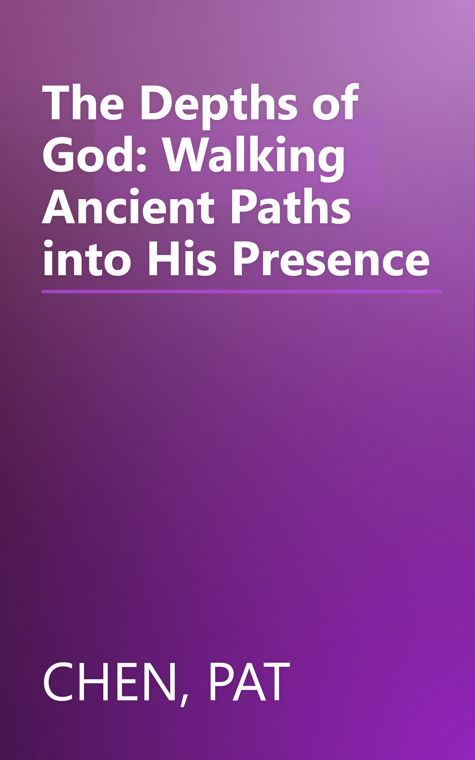 The Depths of God: Walking Ancient Paths into His Presence book cover