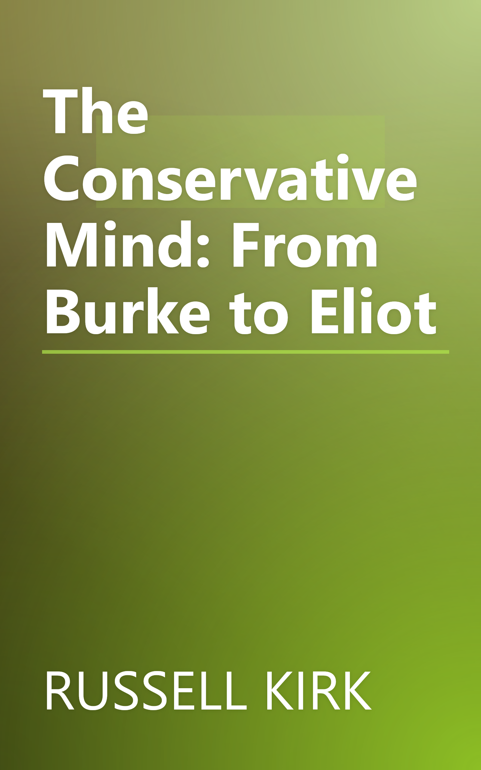 The Conservative Mind: From Burke to Eliot book cover