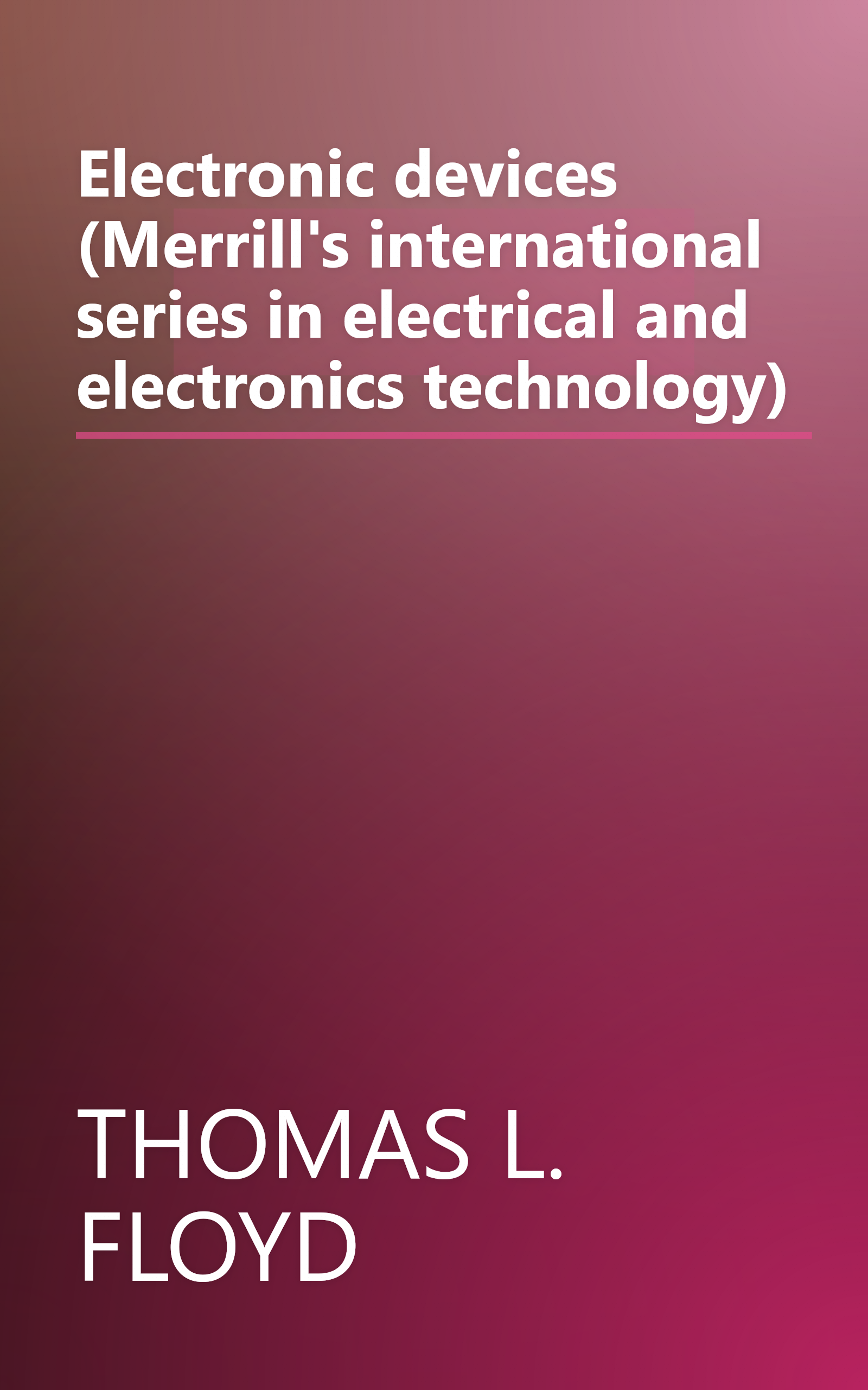 Electronic devices (Merrill's international series in electrical and electronics technology) book cover