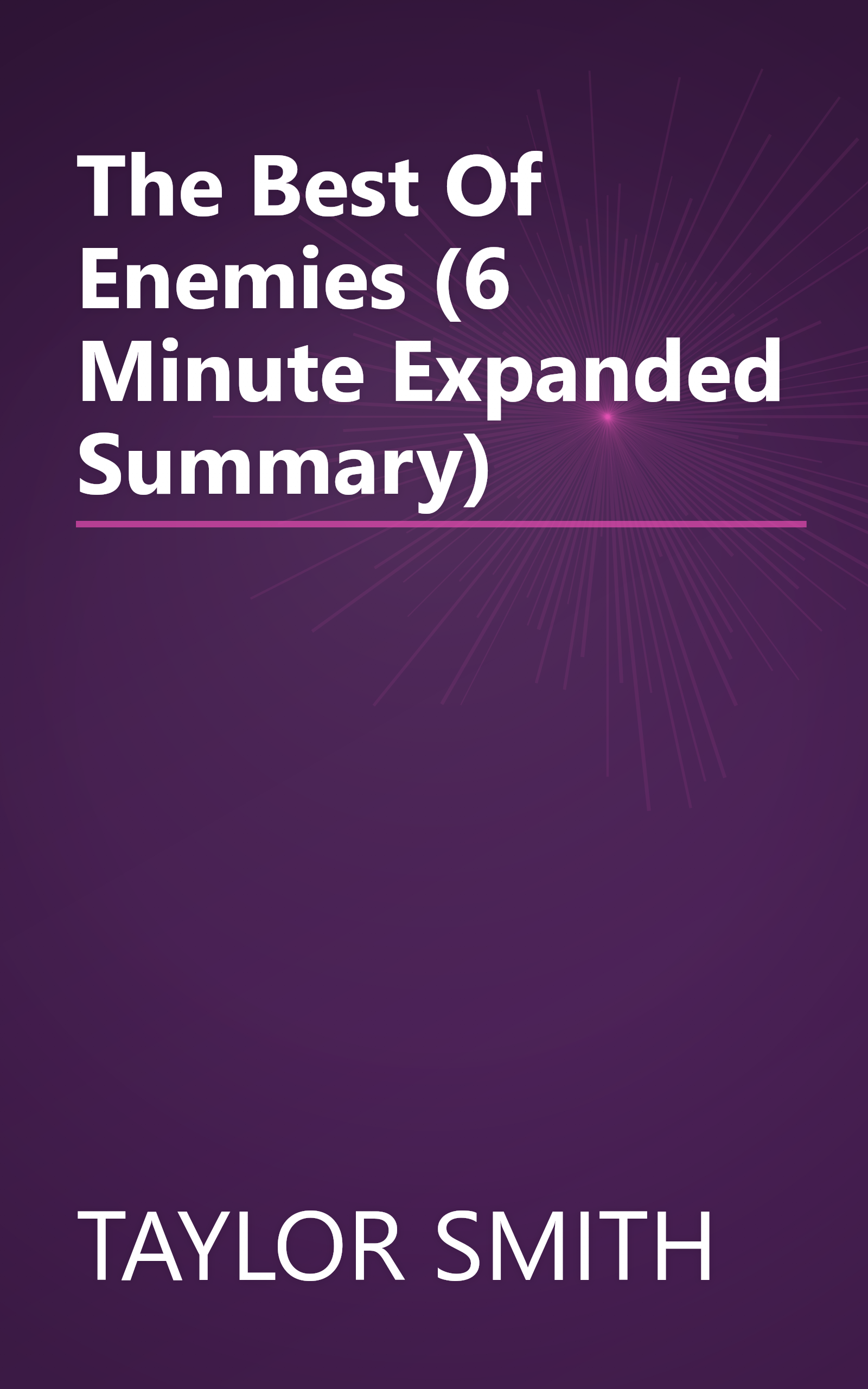 The Best Of Enemies (6 Minute   Expanded Summary) book cover