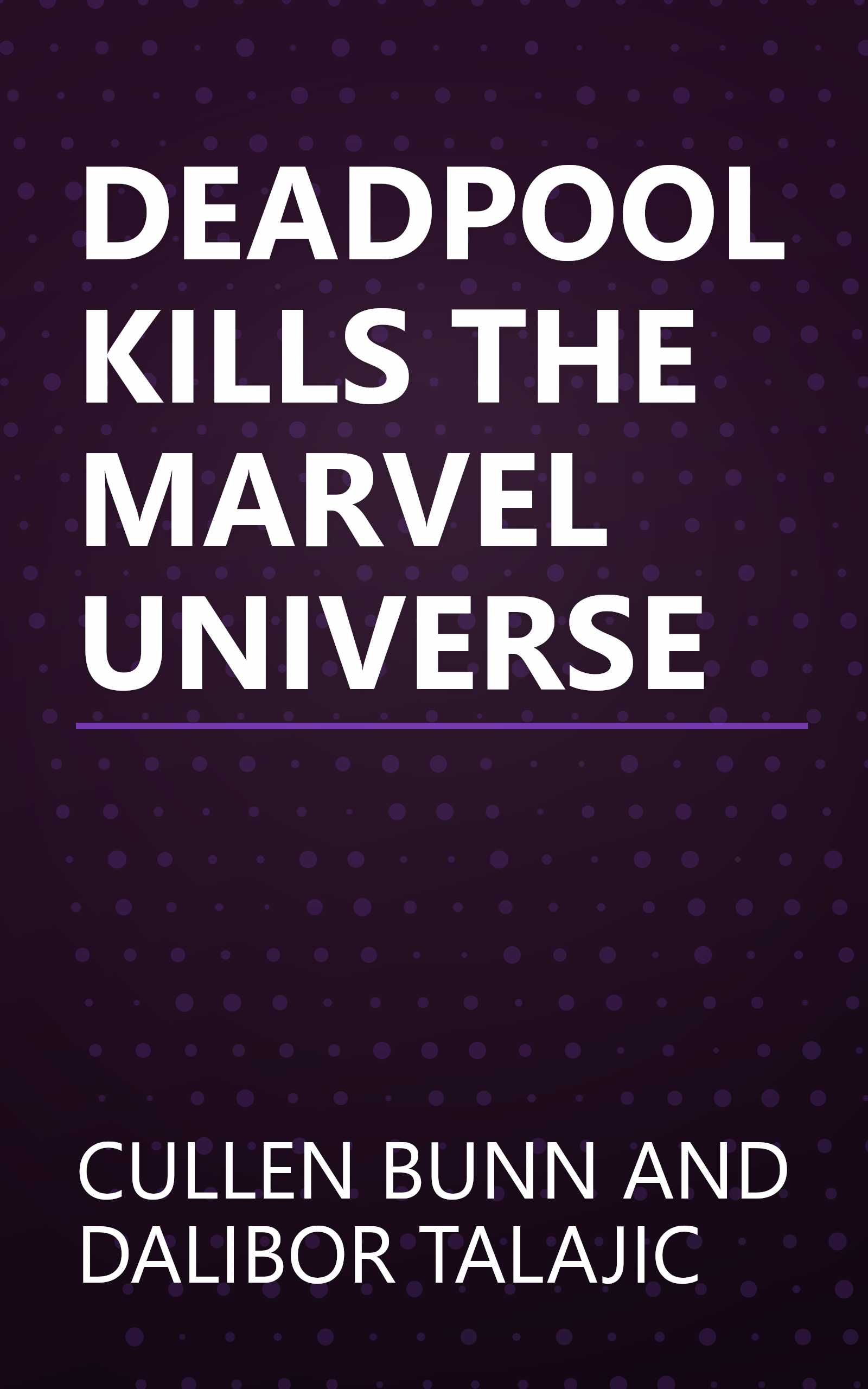 DEADPOOL KILLS THE MARVEL UNIVERSE book cover