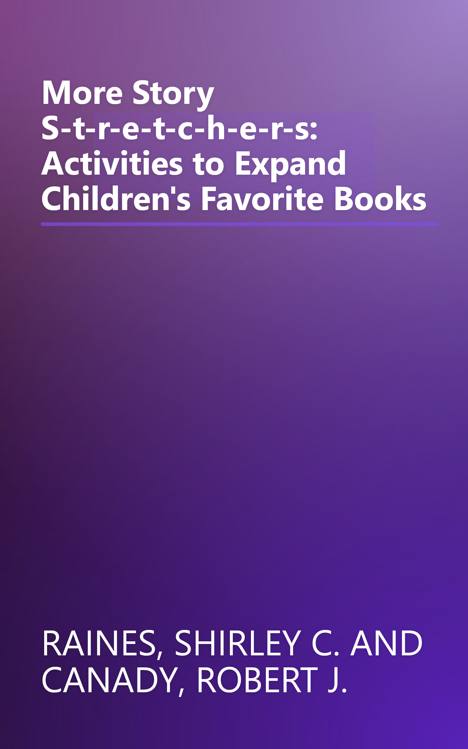 More Story S-t-r-e-t-c-h-e-r-s: Activities to Expand Children's Favorite Books book cover