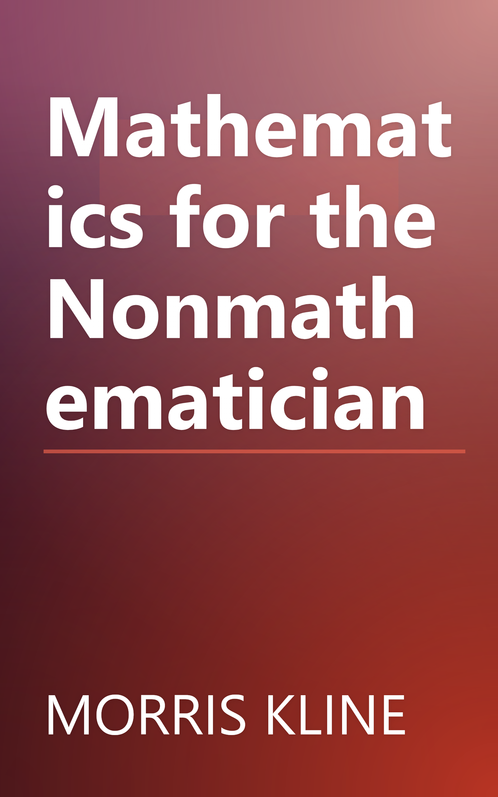 Mathematics for the Nonmathematician book cover