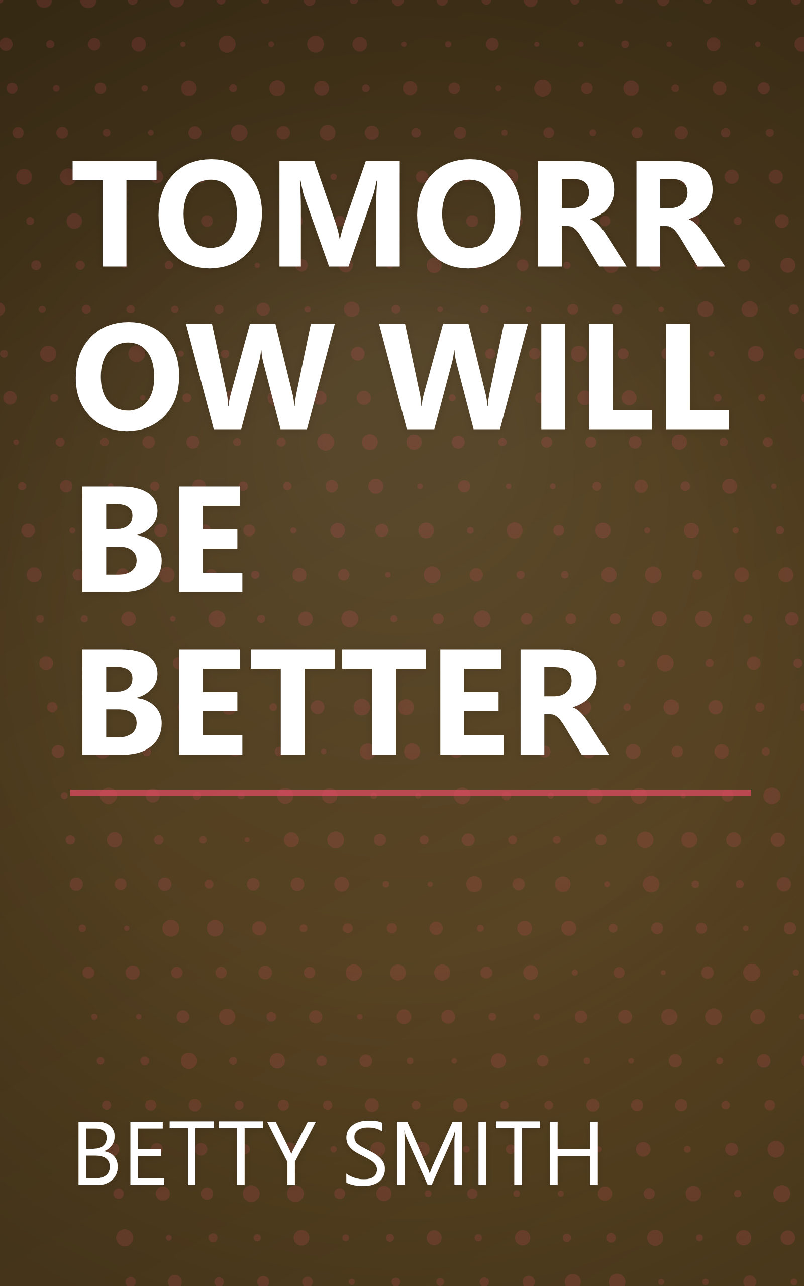 TOMORROW WILL BE BETTER book cover