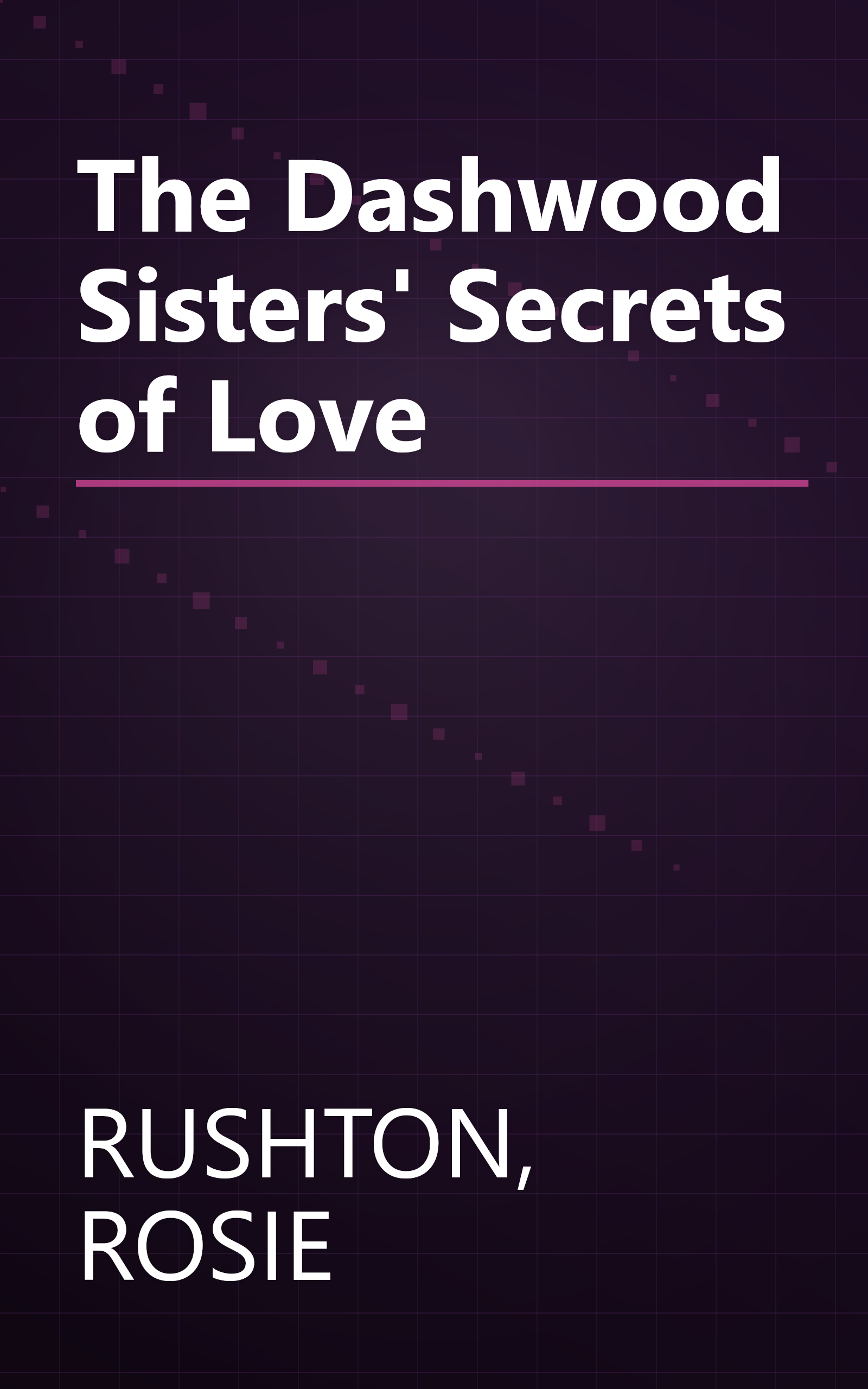 The Dashwood Sisters' Secrets of Love book cover