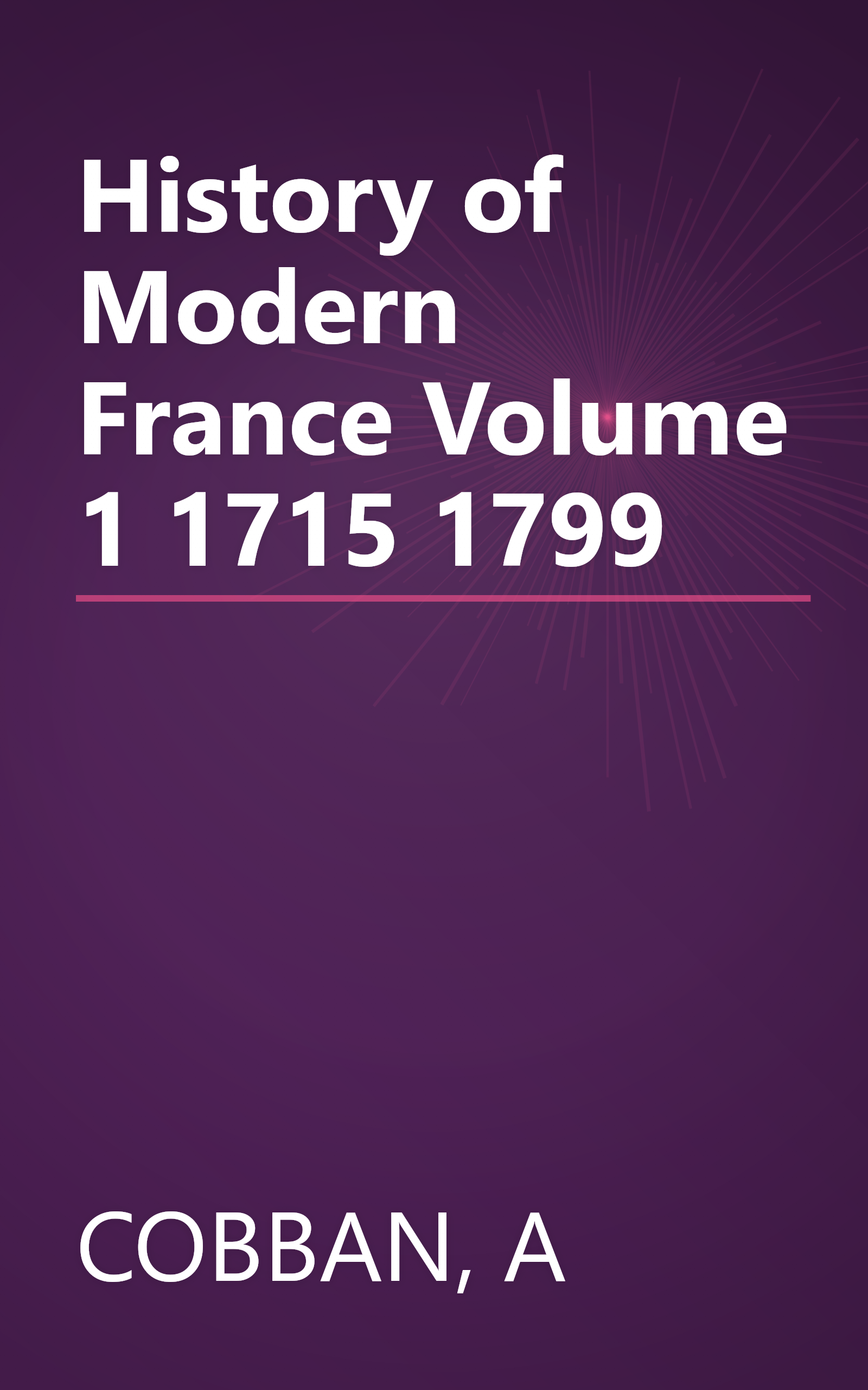 History of Modern France Volume 1 1715 1799 book cover