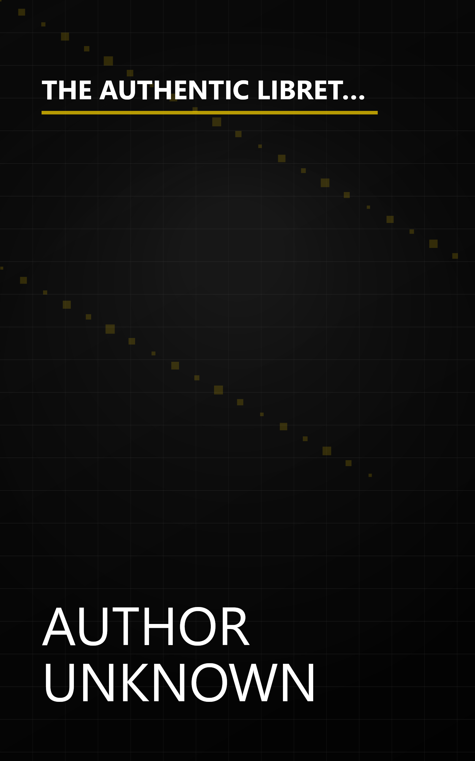 THE AUTHENTIC LIBRETTOS OF THE FRENCH AND GERMAN OPERAS: CARMEN, FAUST, MANON, TALES OF HOFFMAN, LAKME, HANSEL & GRETEL.. book cover