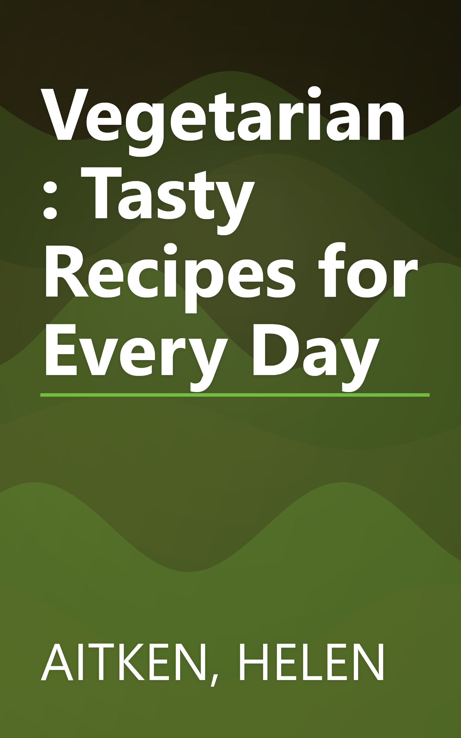 Vegetarian: Tasty Recipes for Every Day book cover