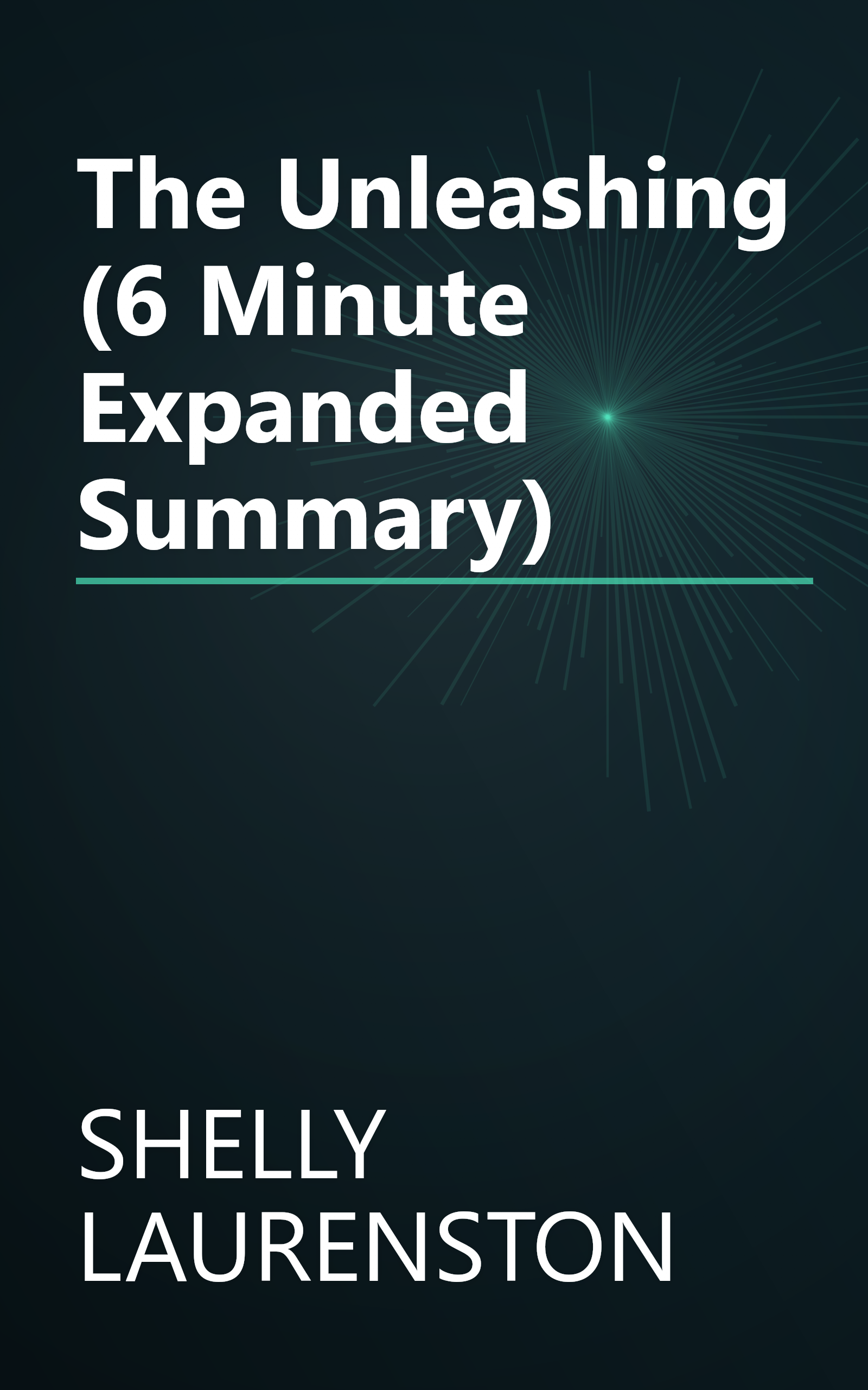 The Unleashing (6 Minute   Expanded Summary) book cover
