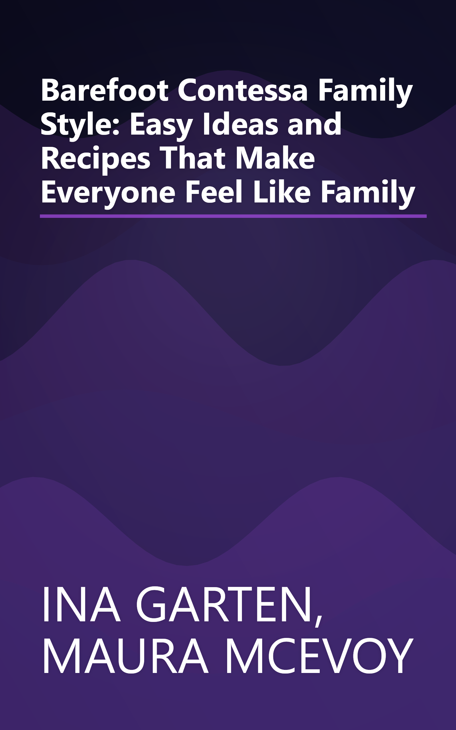 Barefoot Contessa Family Style: Easy Ideas and Recipes That Make Everyone Feel Like Family book cover