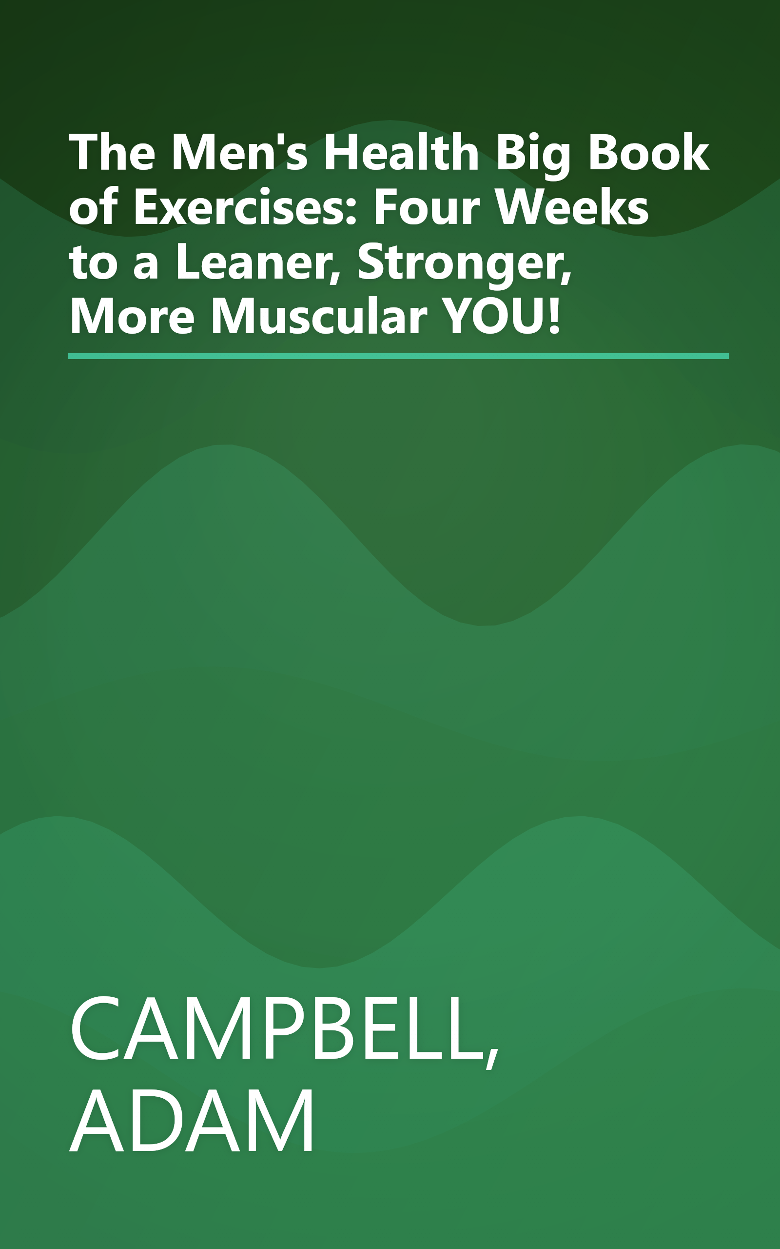 The Men's Health Big Book of Exercises: Four Weeks to a Leaner, Stronger, More Muscular YOU! book cover