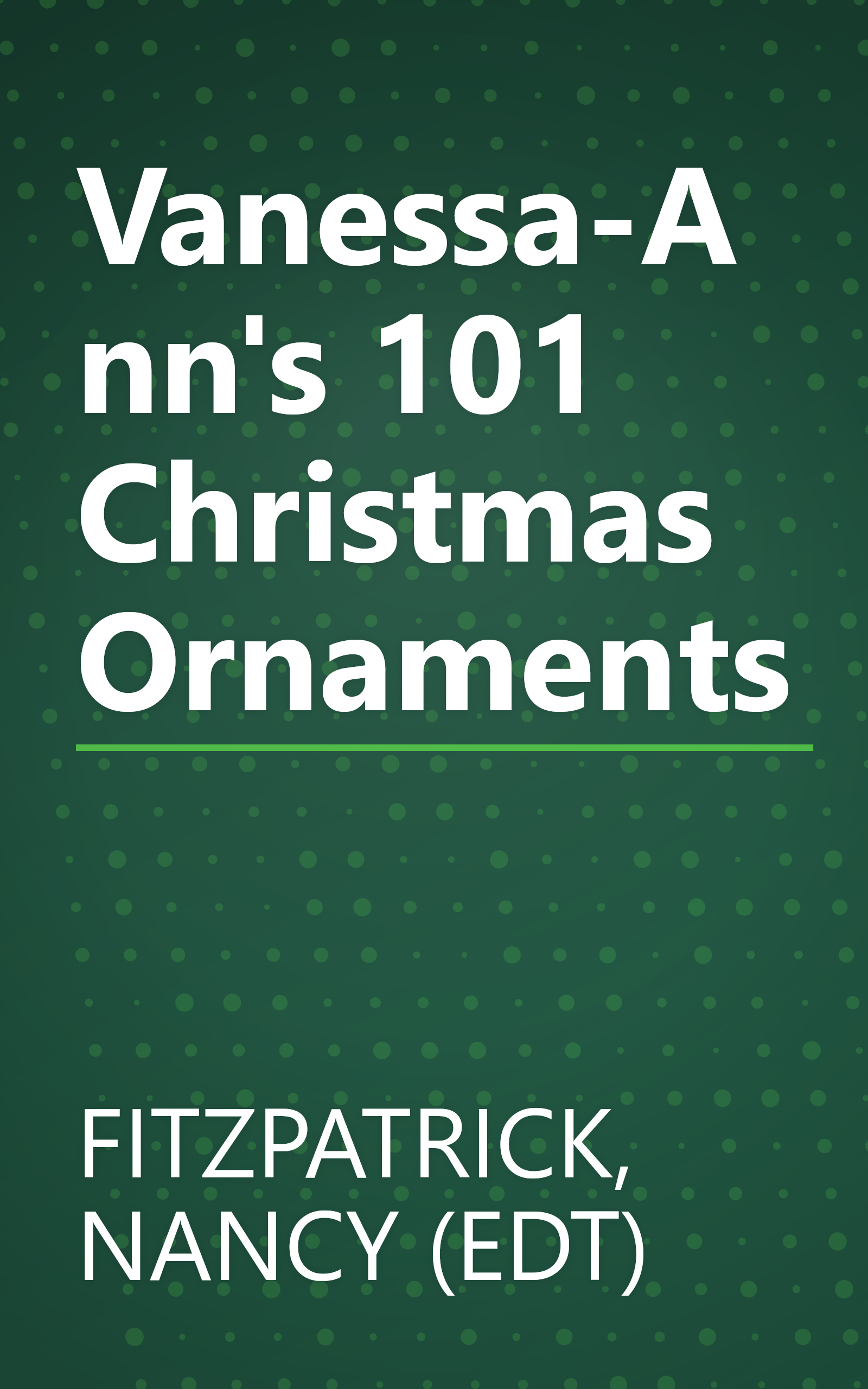 Vanessa-Ann's 101 Christmas Ornaments book cover
