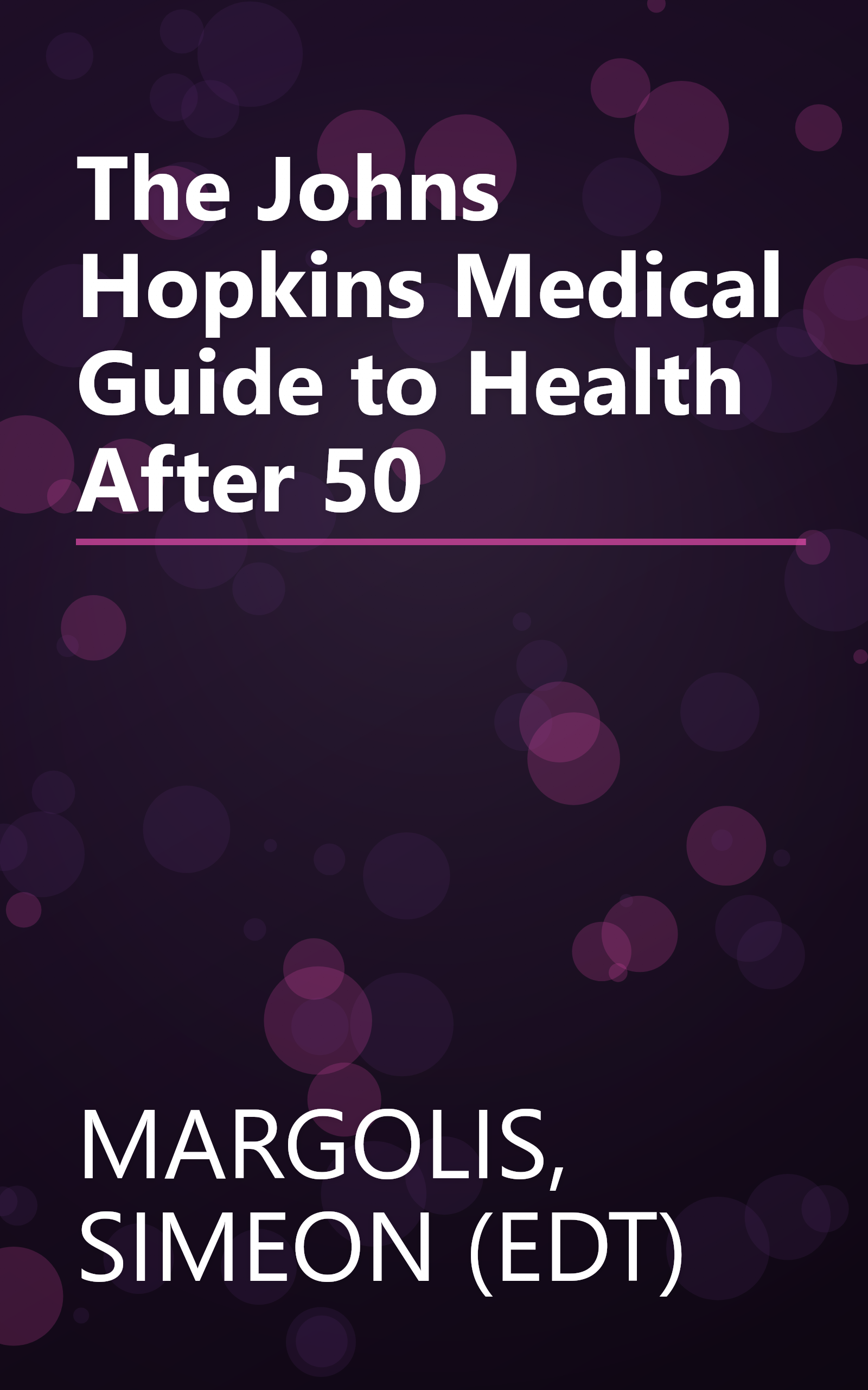 The Johns Hopkins Medical Guide to Health After 50 book cover
