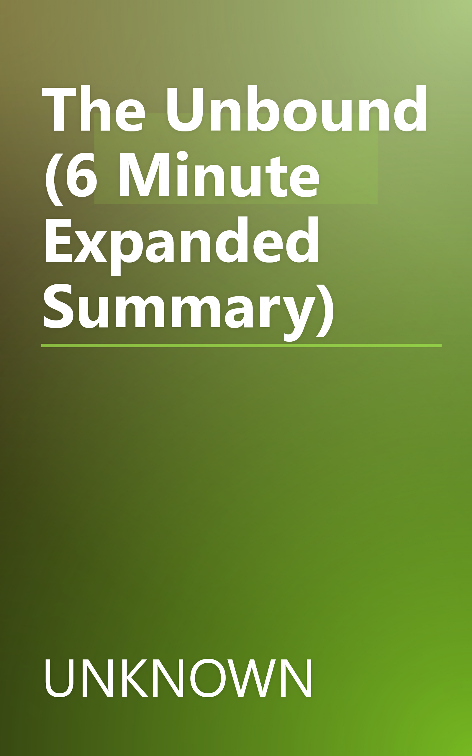 The Unbound (6 Minute   Expanded Summary) book cover