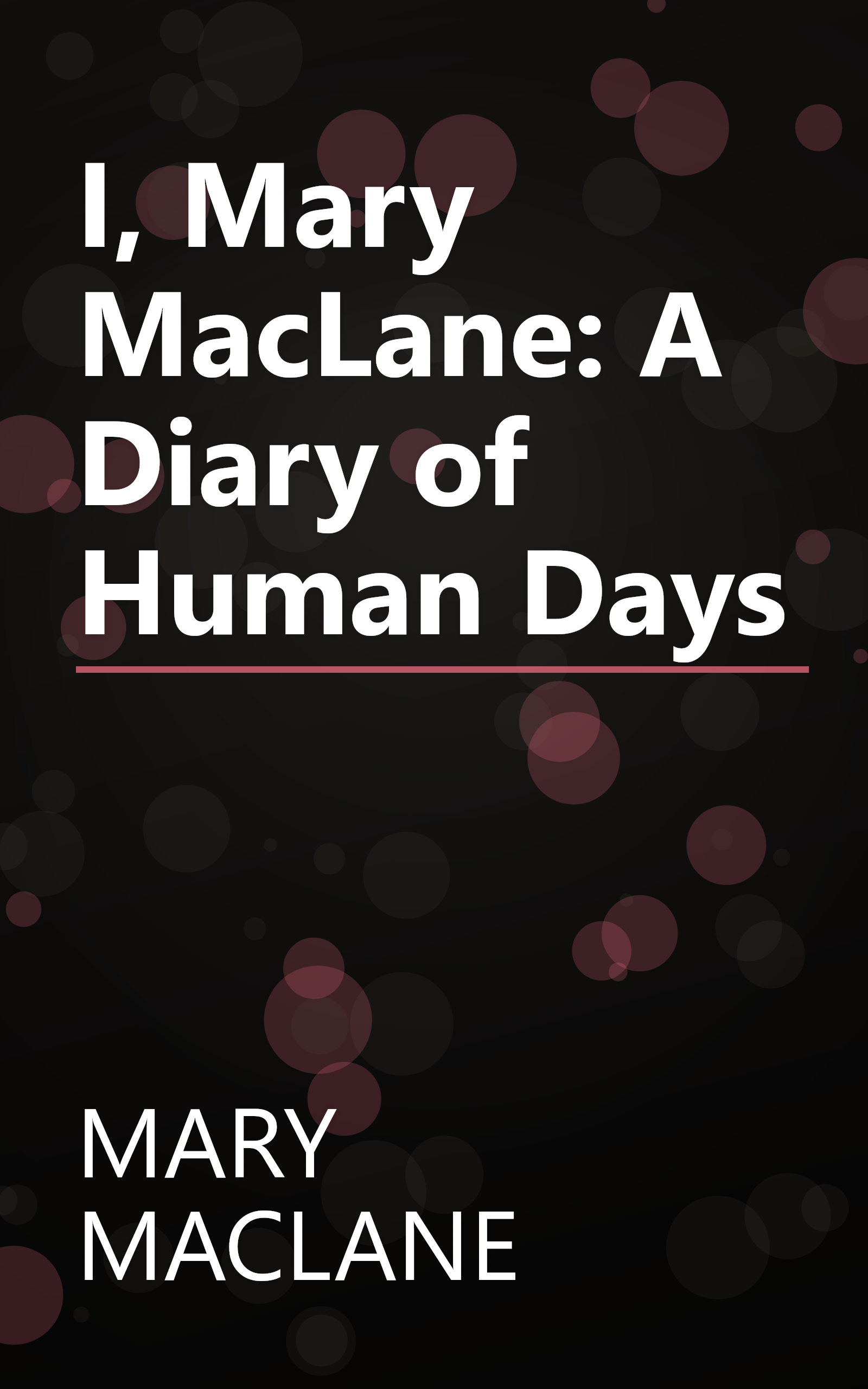 I, Mary MacLane: A Diary of Human Days book cover