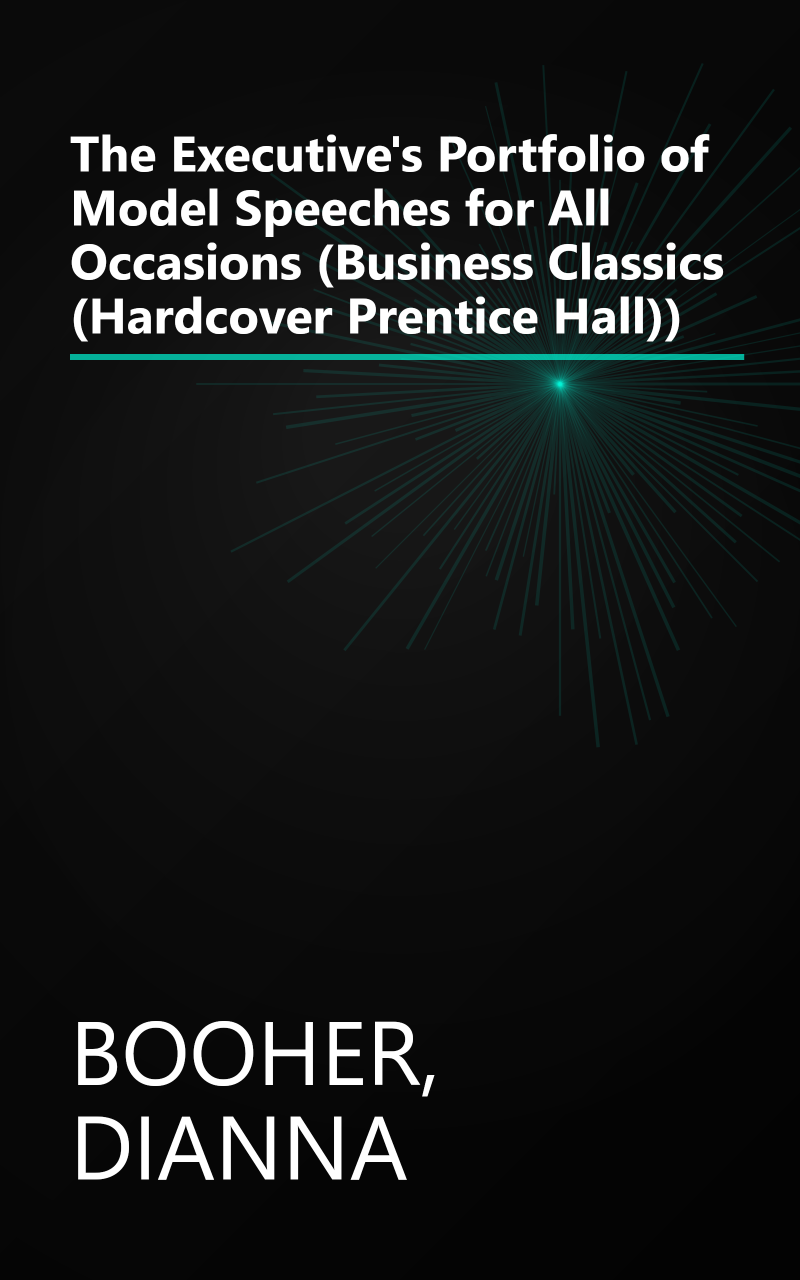 The Executive's Portfolio of Model Speeches for All Occasions (Business Classics (Hardcover Prentice Hall)) book cover