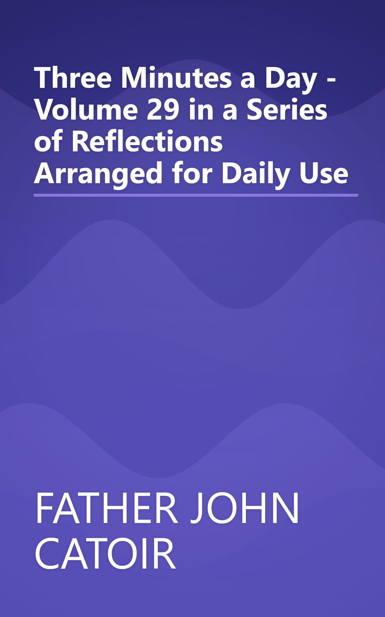 Three Minutes a Day - Volume 29 in a Series of Reflections Arranged for Daily Use book cover