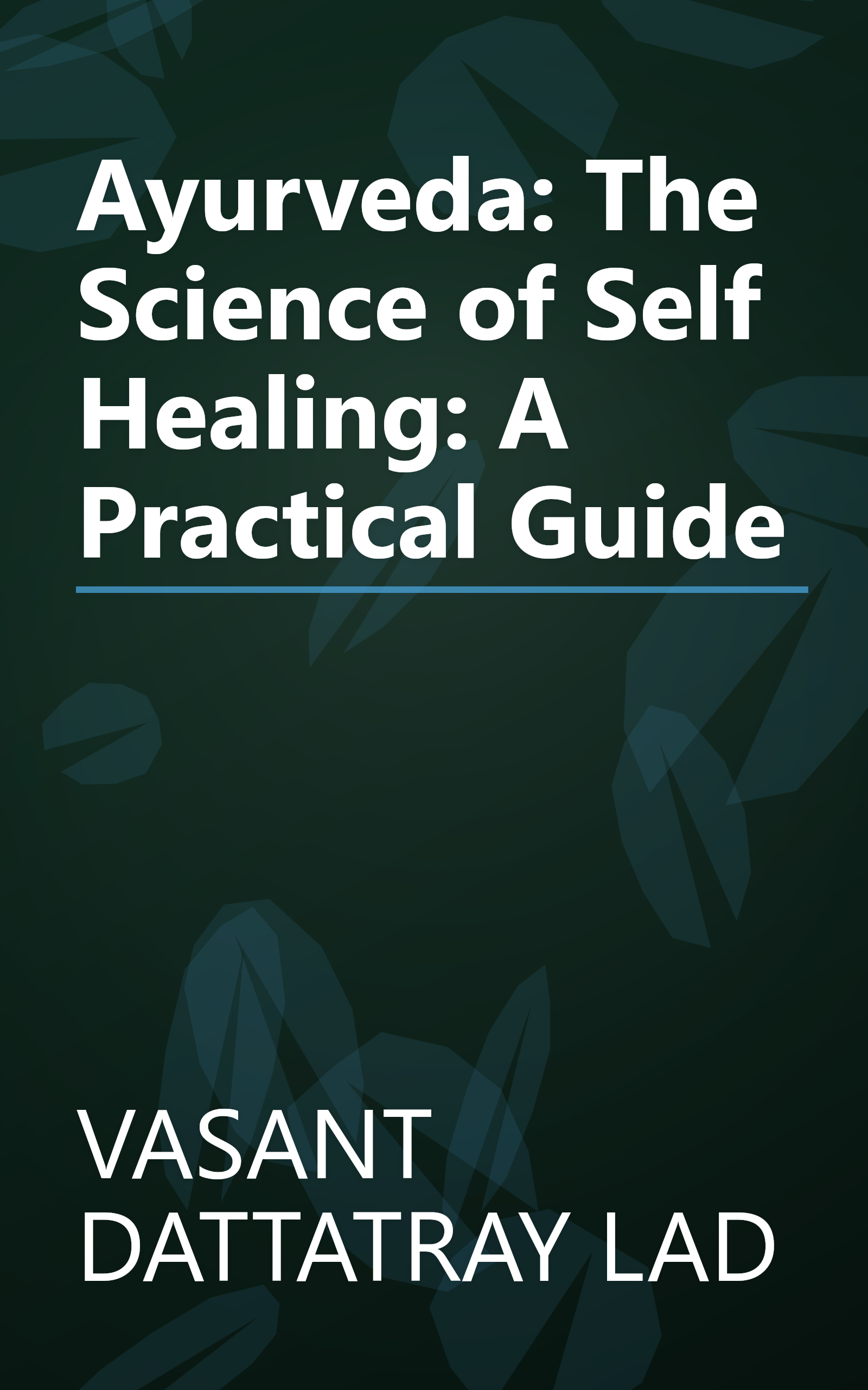 Ayurveda: The Science of Self Healing: A Practical Guide book cover