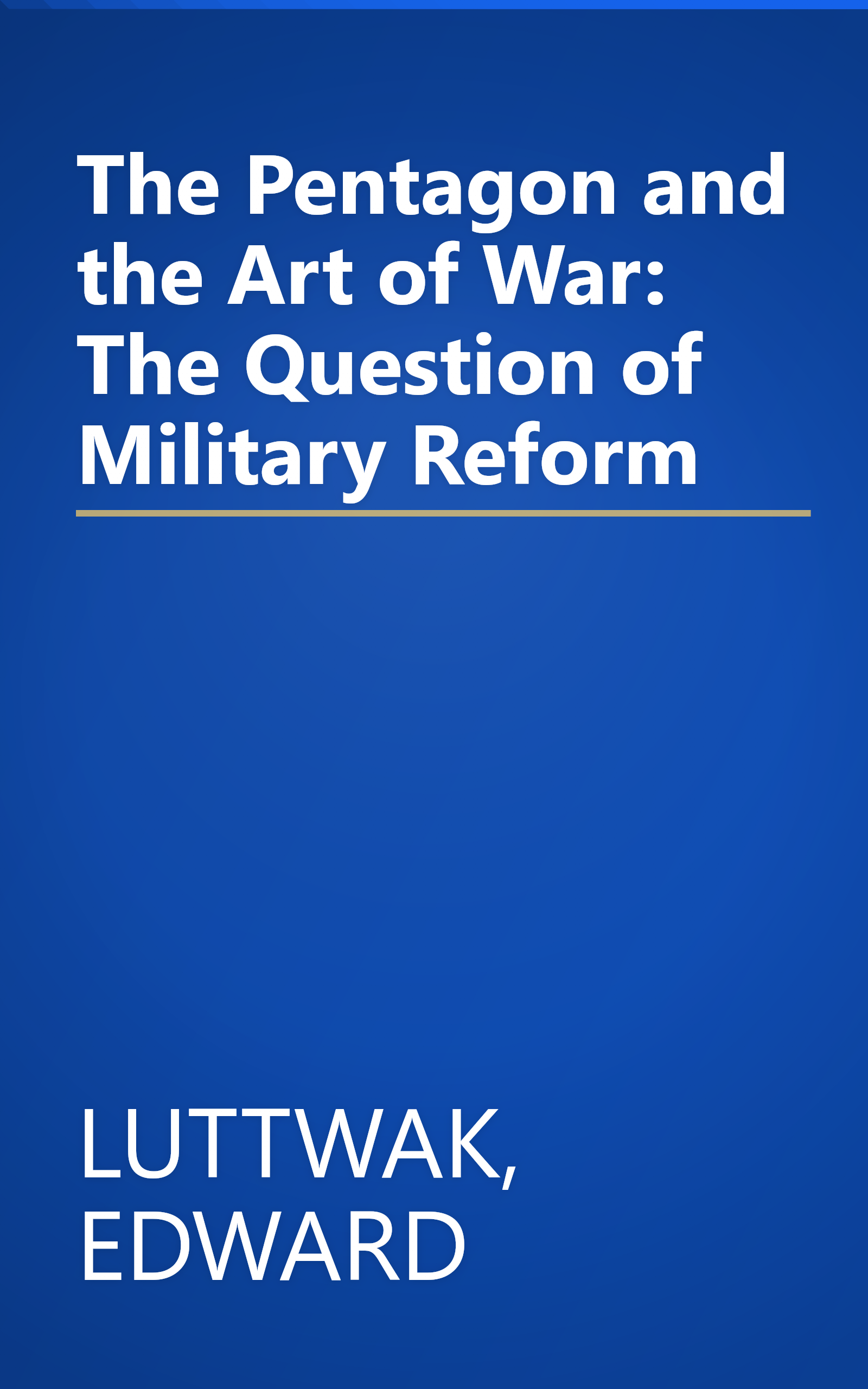 The Pentagon and the Art of War: The Question of Military Reform book cover