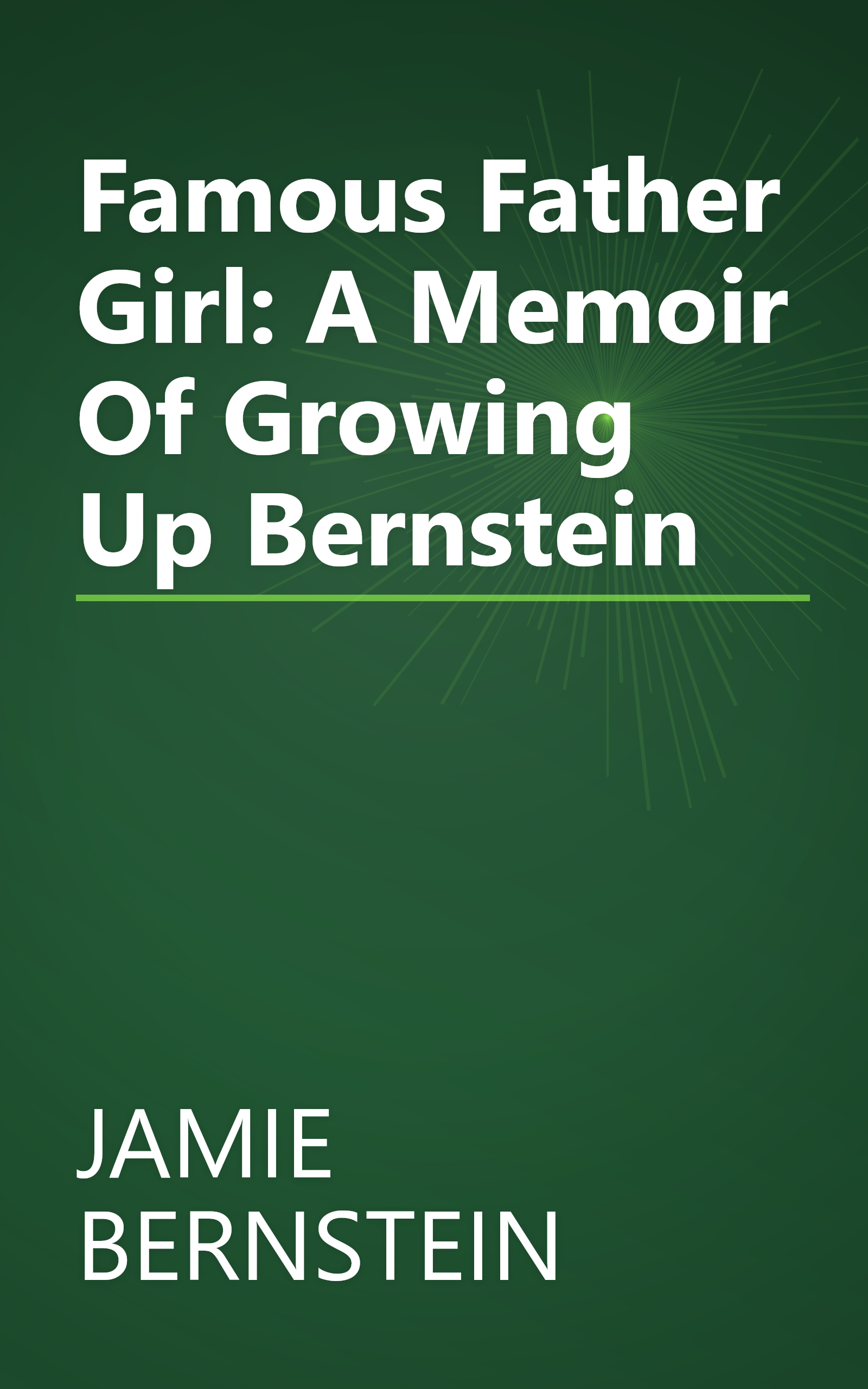 Famous Father Girl: A Memoir Of Growing Up Bernstein book cover