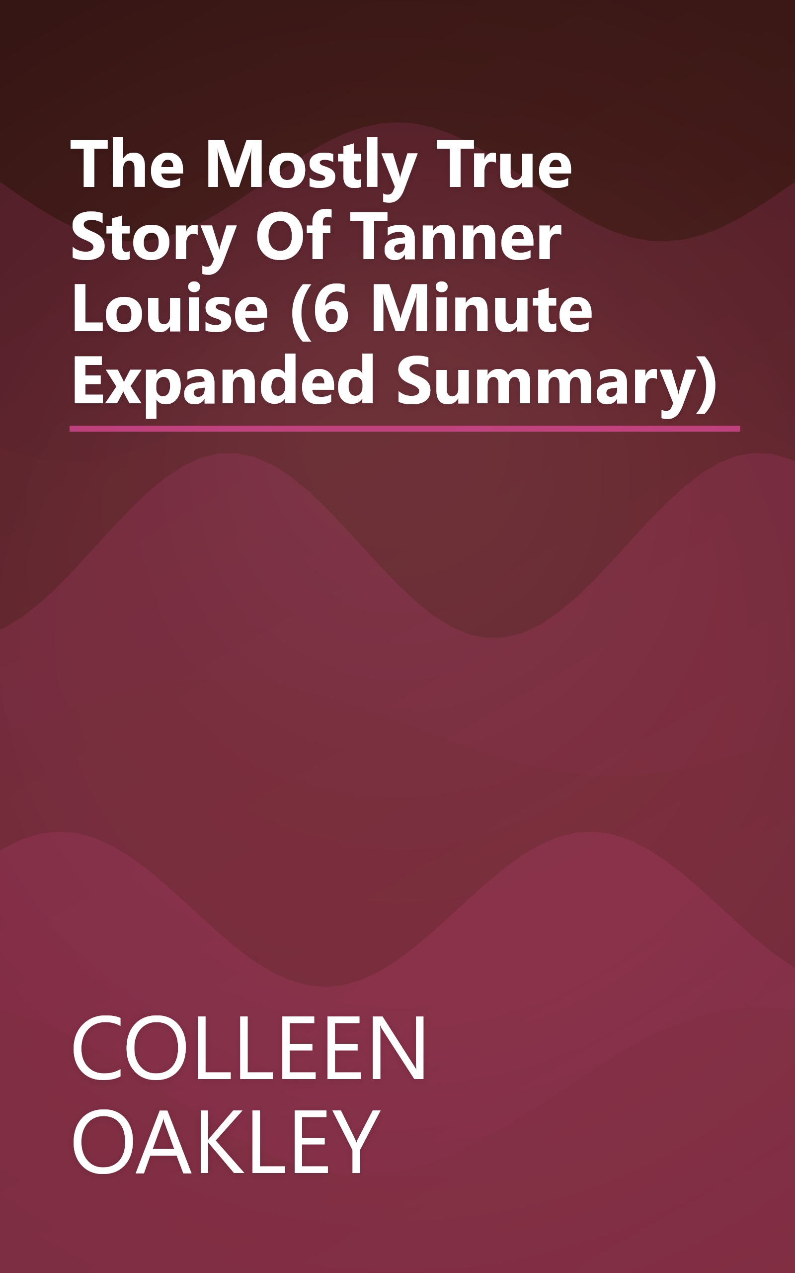 The Mostly True Story Of Tanner   Louise (6 Minute   Expanded Summary) book cover