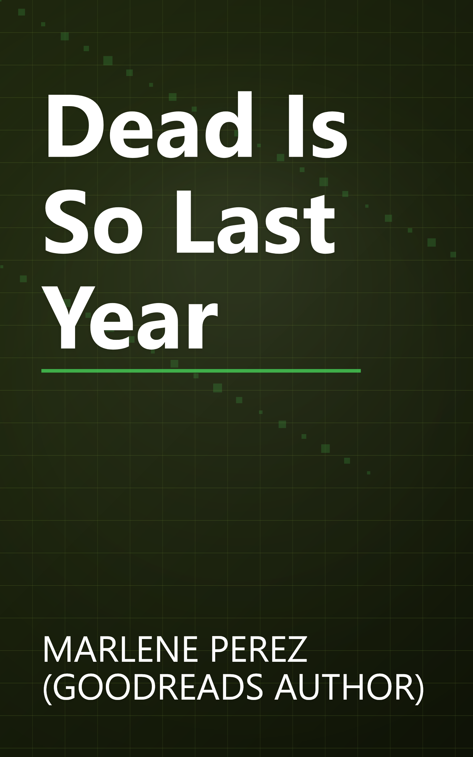 Dead Is So Last Year book cover