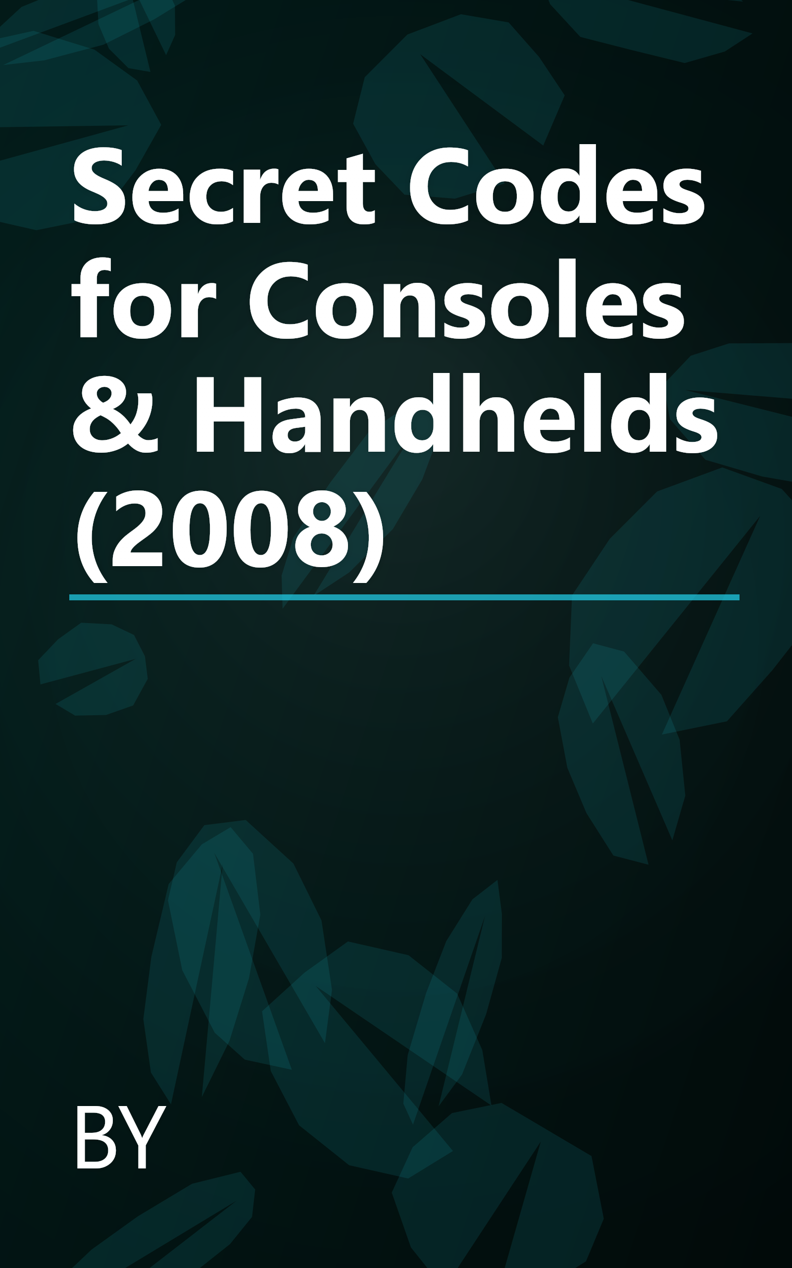 Secret Codes for Consoles & Handhelds (2008) book cover