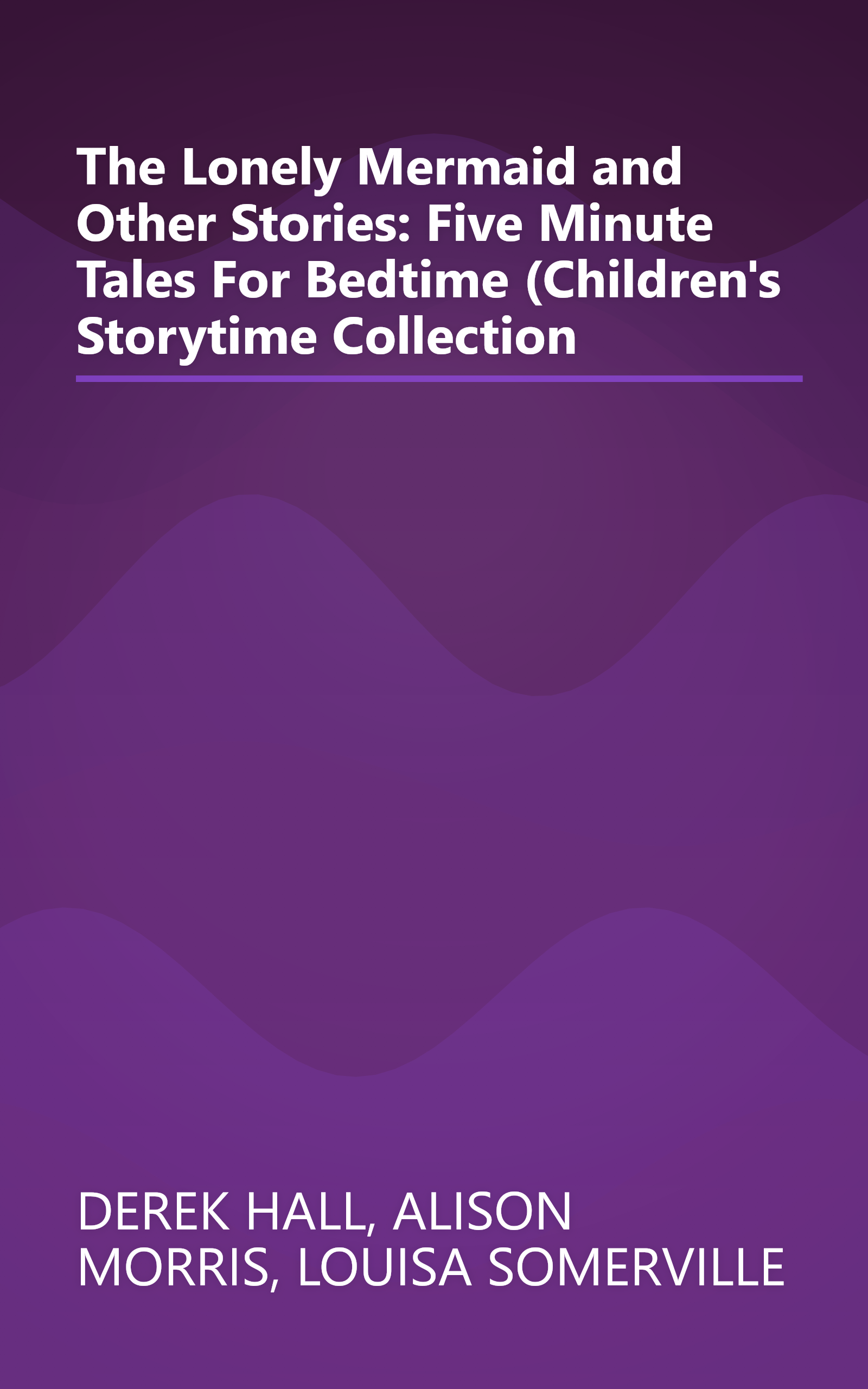 The Lonely Mermaid and Other Stories: Five Minute Tales For Bedtime (Children's Storytime Collection book cover