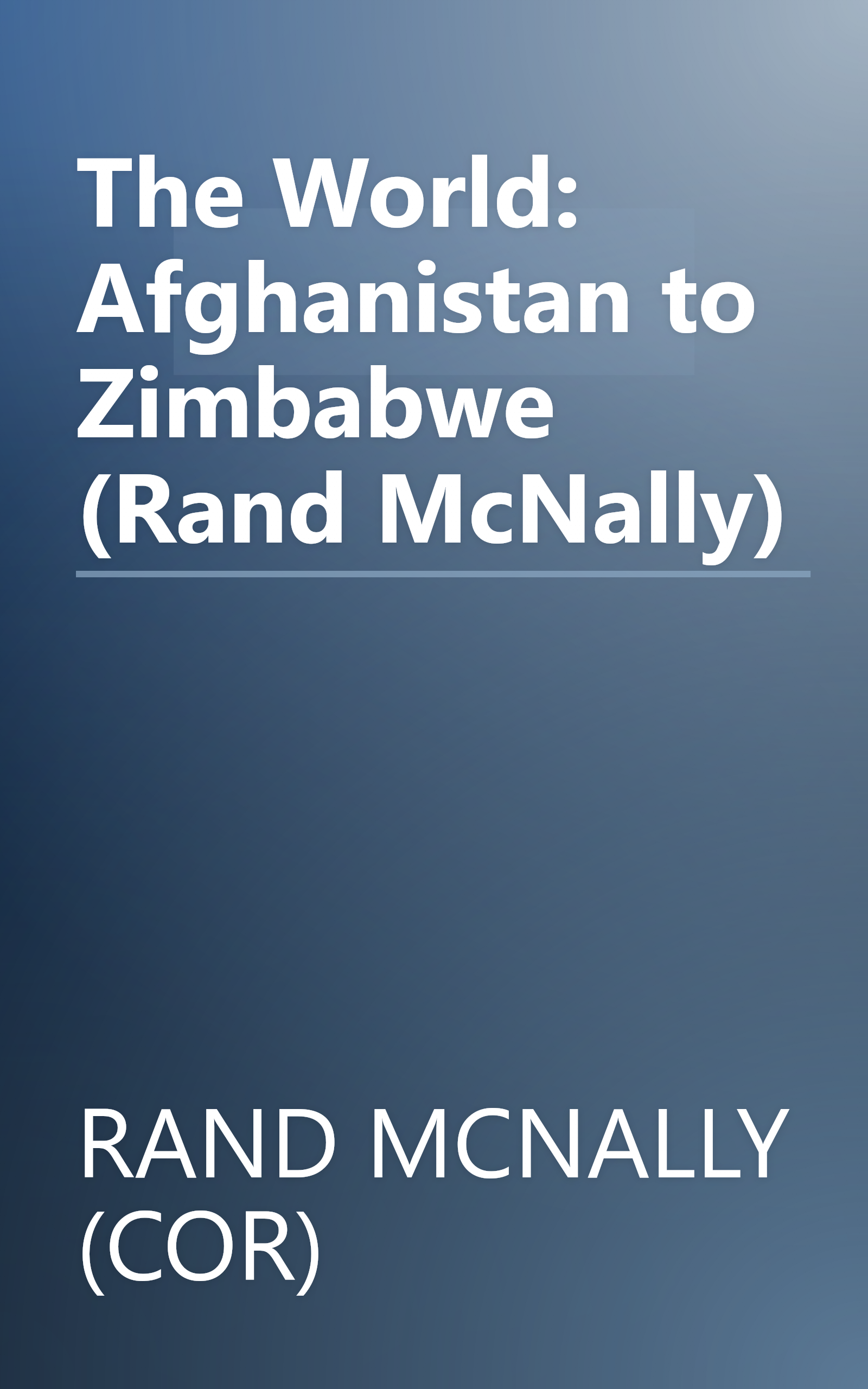 The World: Afghanistan to Zimbabwe (Rand McNally) book cover
