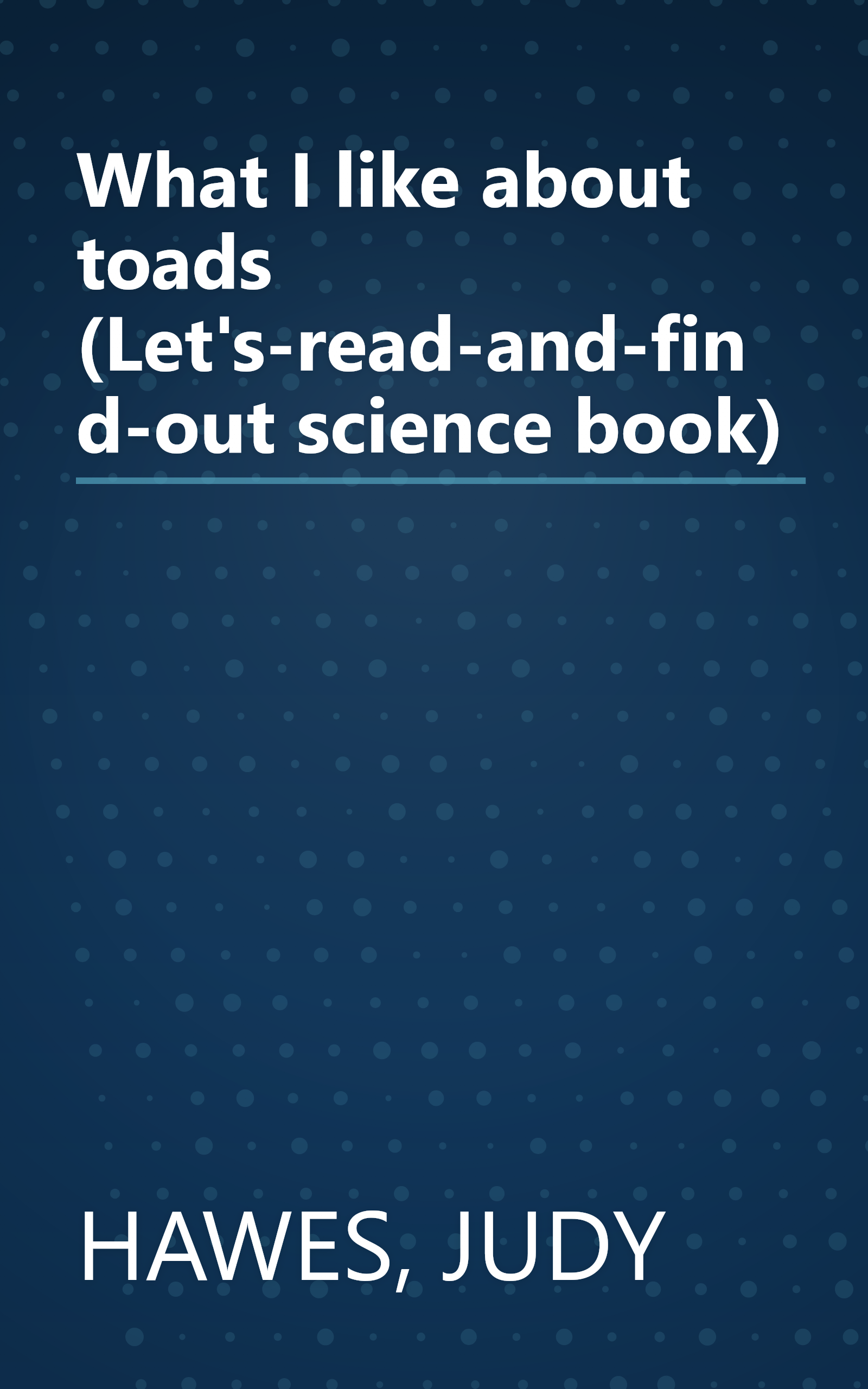 What I like about toads (Let's-read-and-find-out science book) book cover
