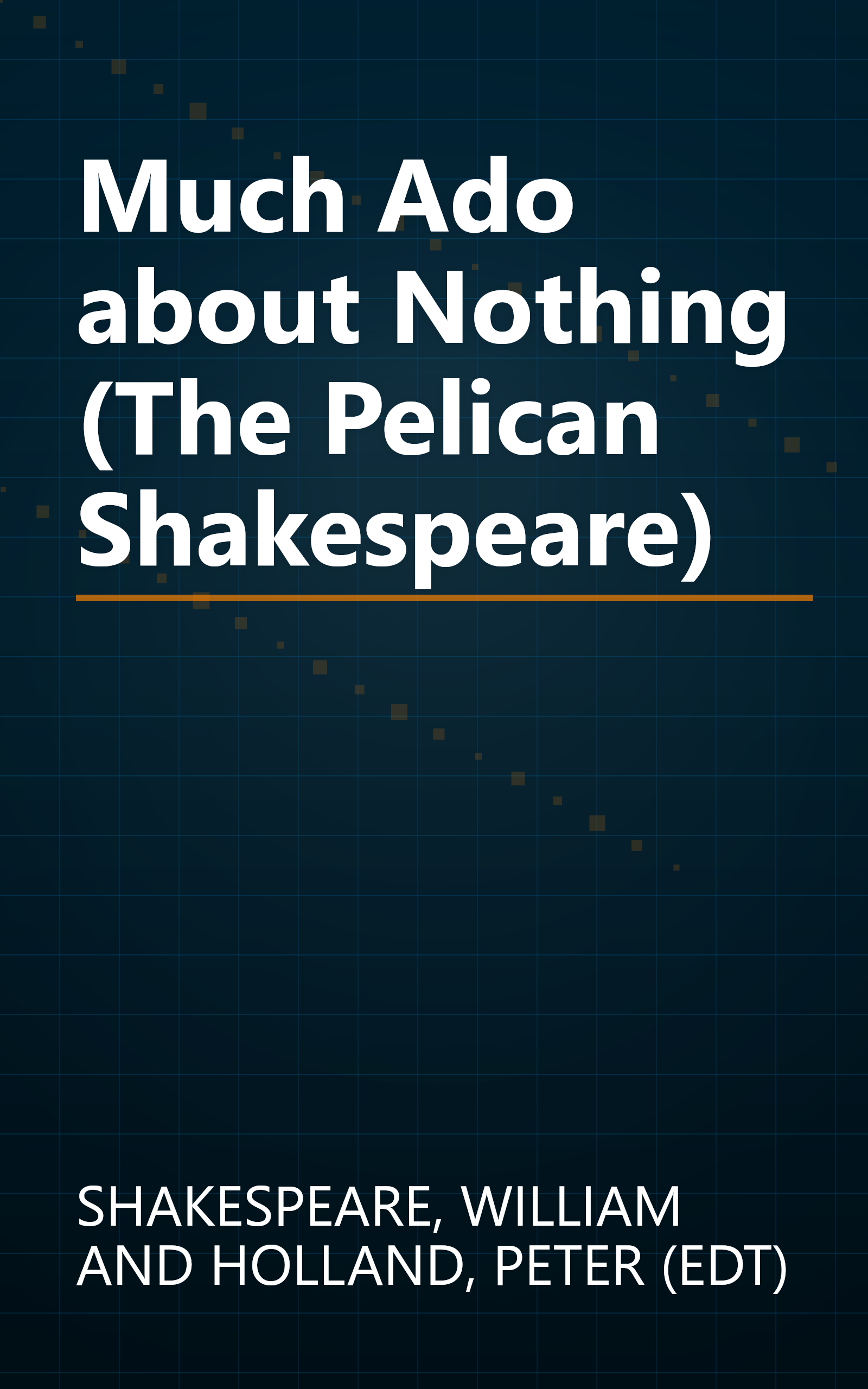 Much Ado about Nothing (The Pelican Shakespeare) book cover