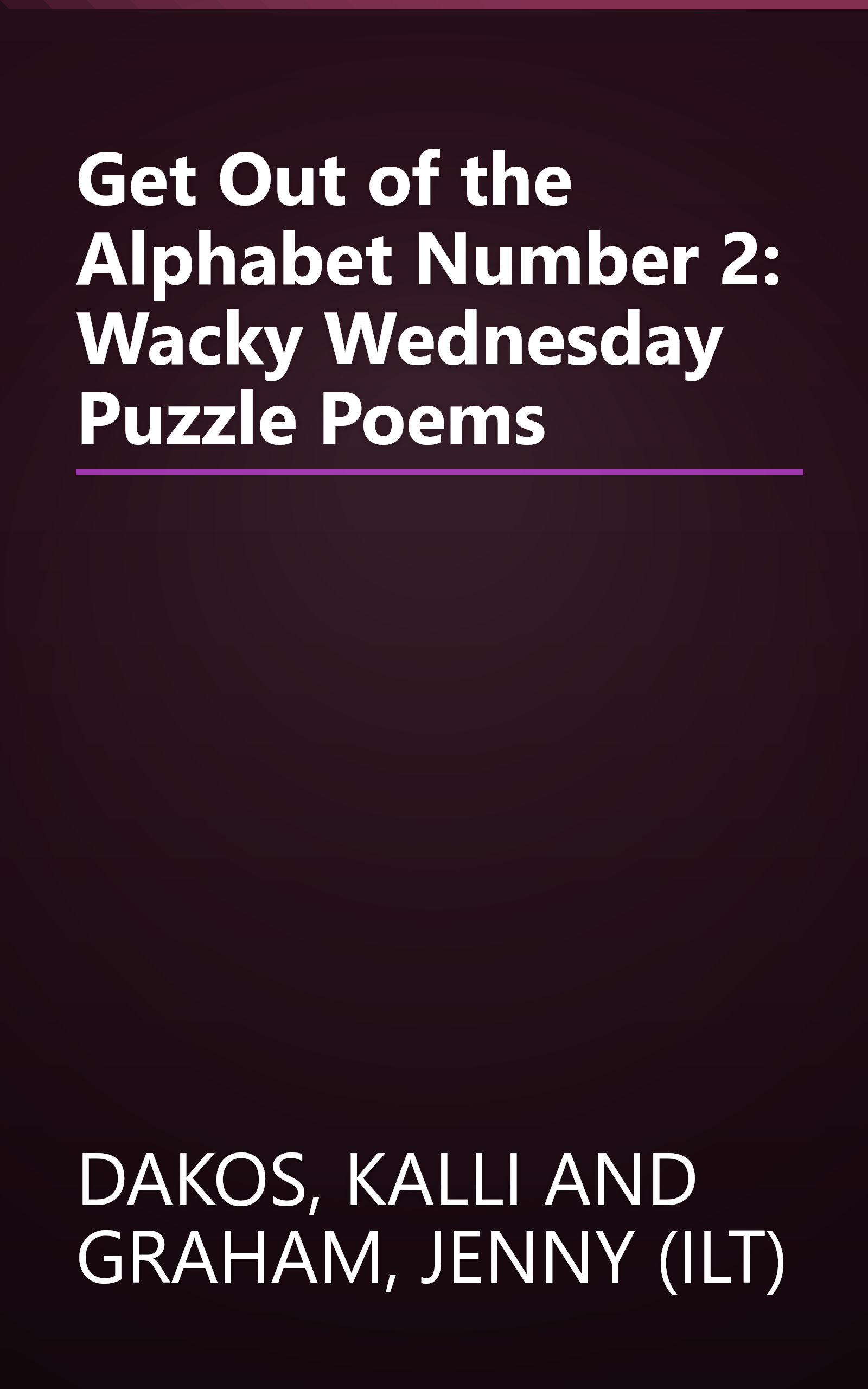 Get Out of the Alphabet Number 2: Wacky Wednesday Puzzle Poems book cover