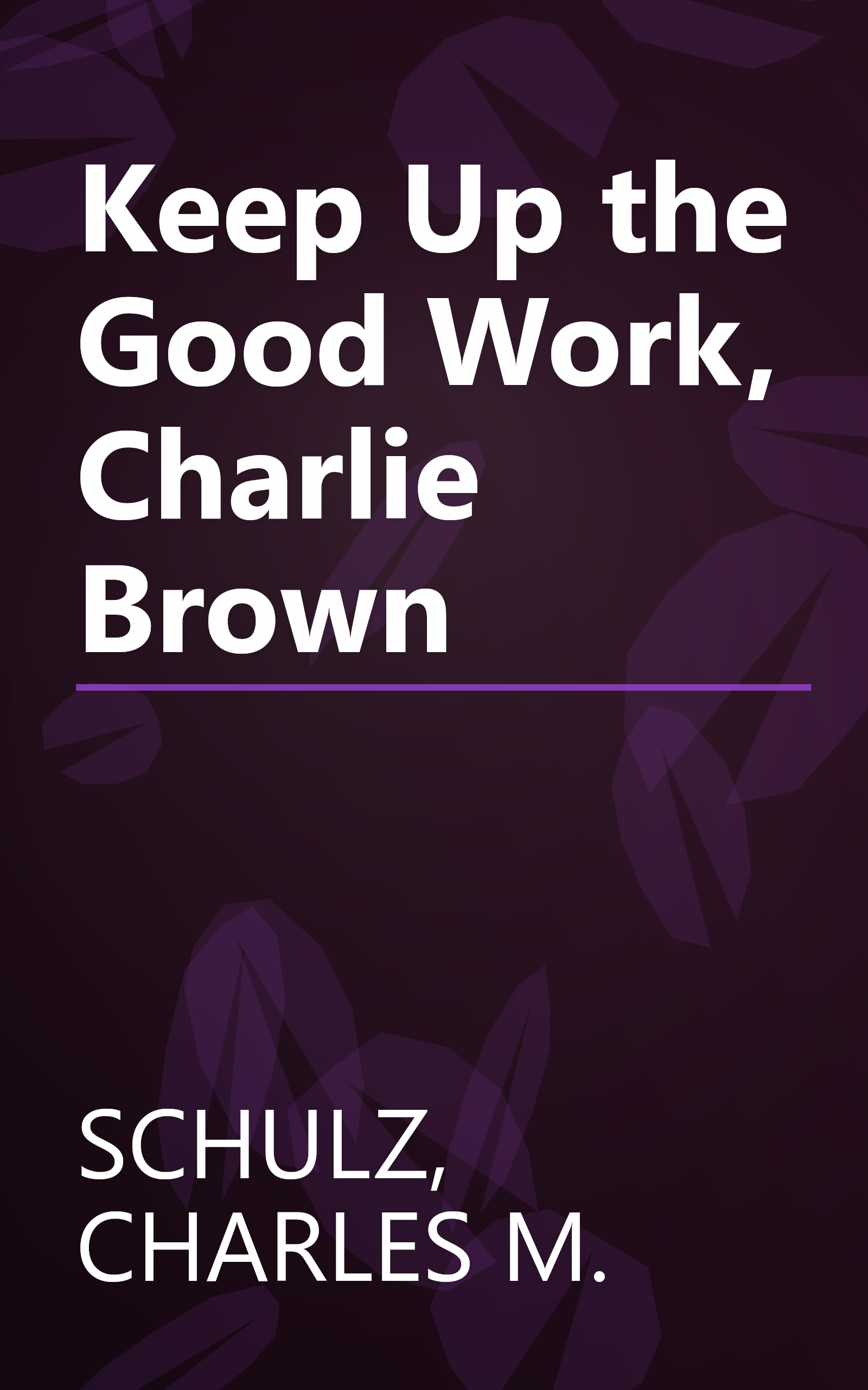 Keep Up the Good Work, Charlie Brown book cover