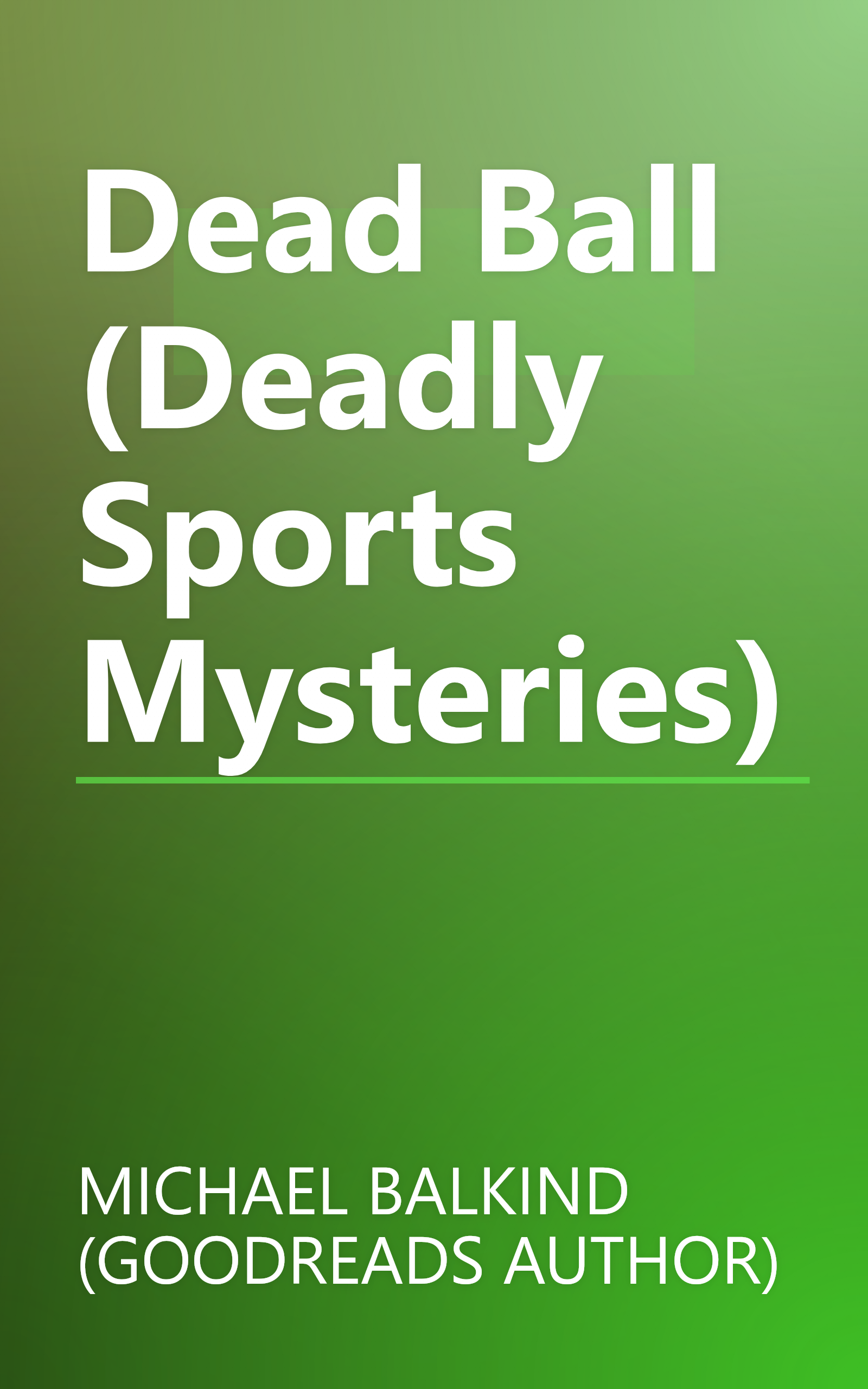 Dead Ball (Deadly Sports Mysteries) book cover