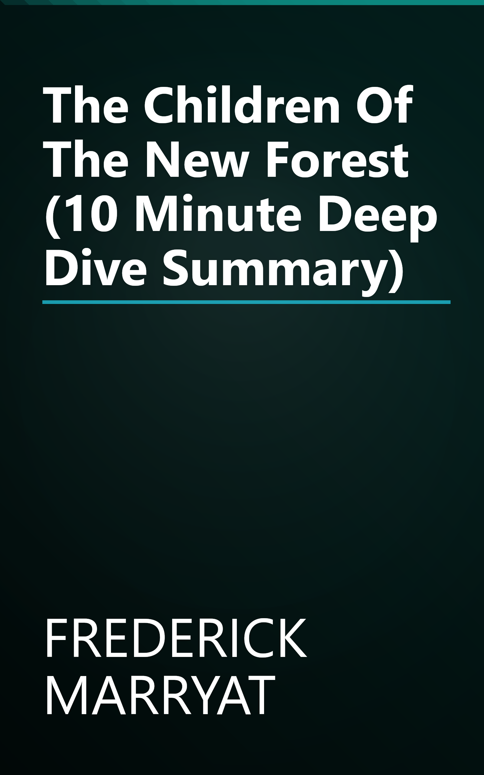 The Children Of The New Forest (10 Minute   Deep Dive Summary) book cover