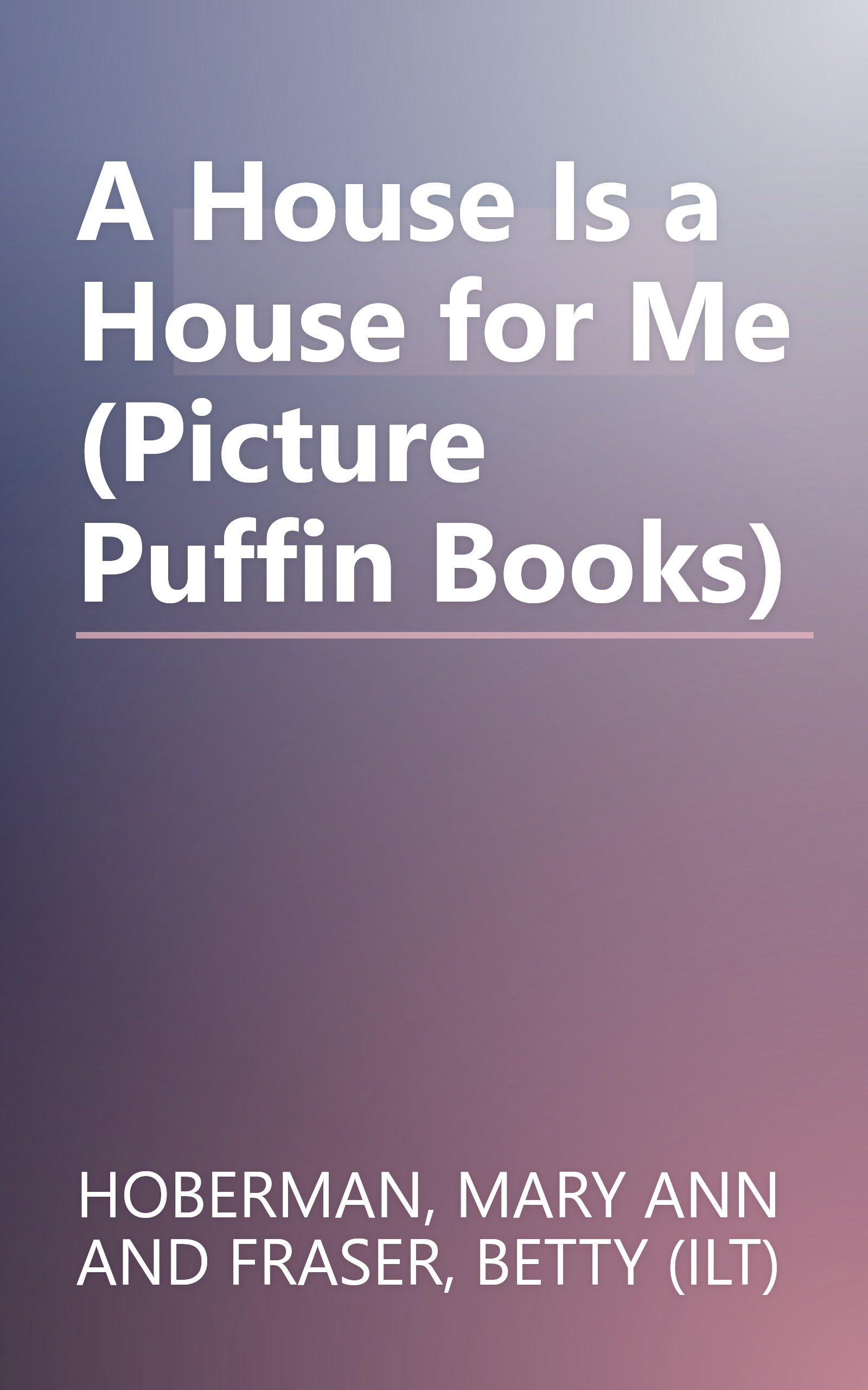 A House Is a House for Me (Picture Puffin Books) book cover