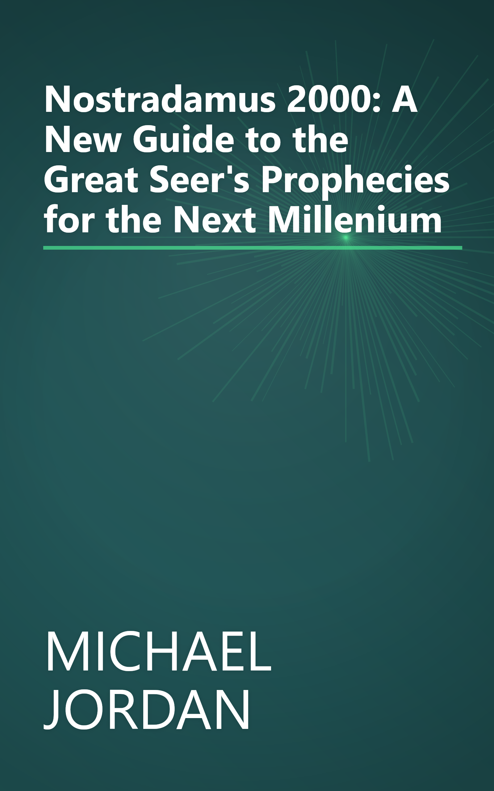 Nostradamus 2000: A New Guide to the Great Seer's Prophecies for the Next Millenium book cover